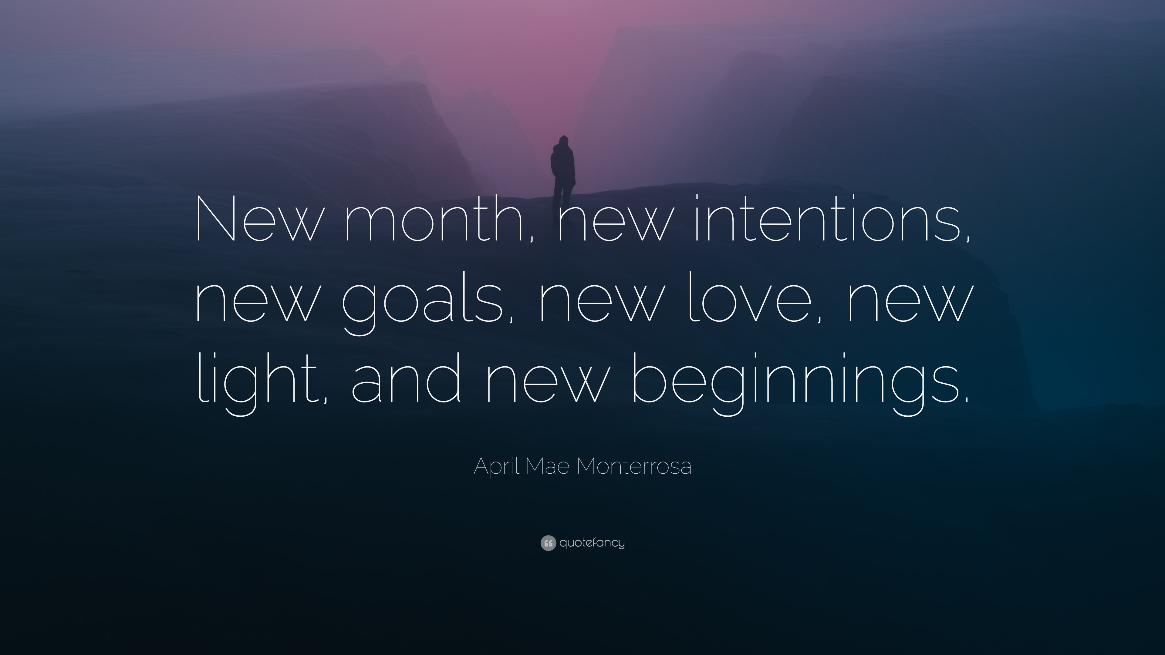 April Mae Monterrosa Quote: “New month, new intentions, new goals, new ...