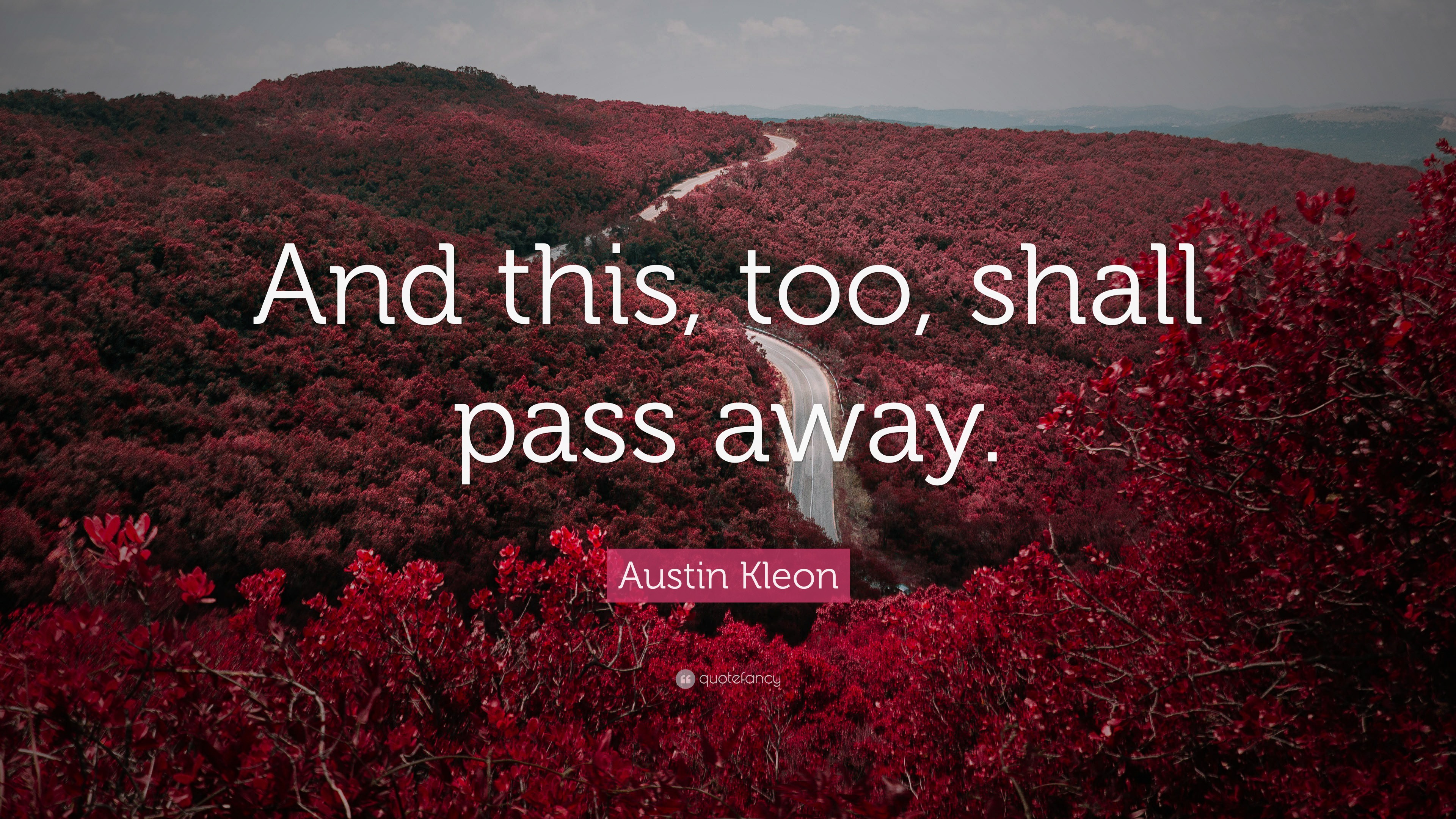 Austin Kleon Quote: “And this, too, shall pass away.”