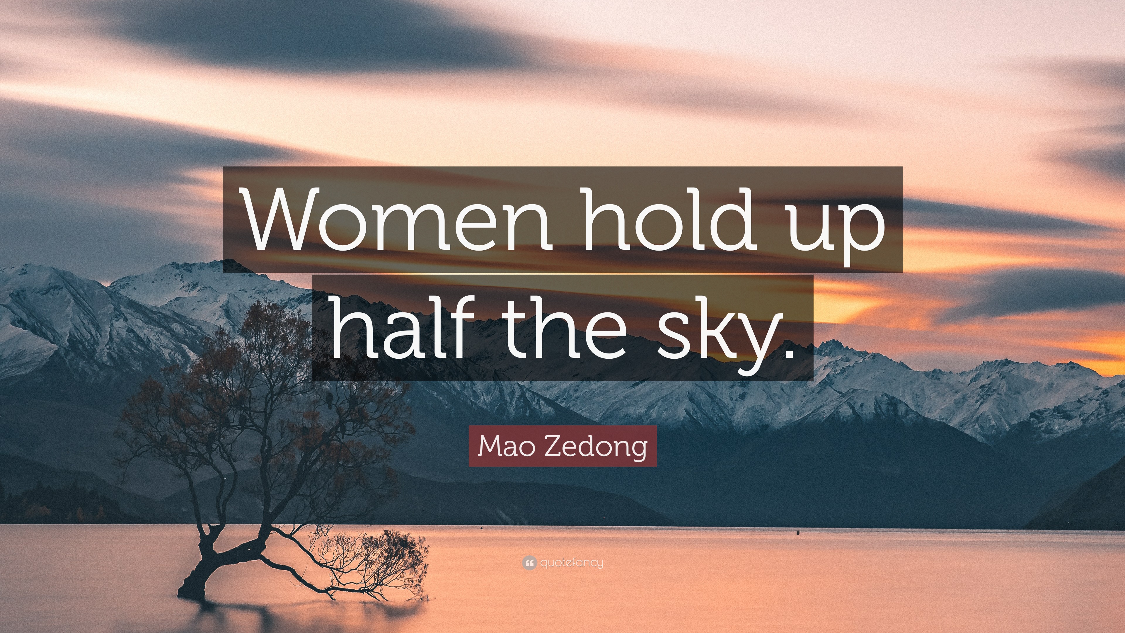 Mao Zedong Quote: “Women hold up half the sky.”