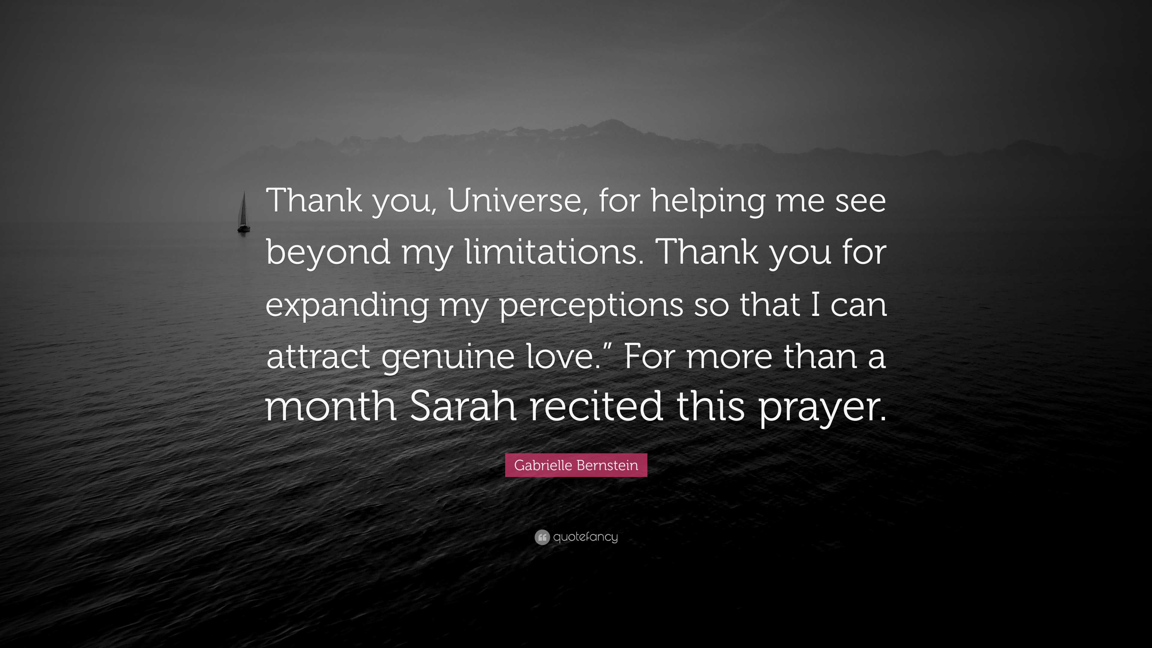 Gabrielle Bernstein Quote: “Thank you, Universe, for helping me see ...