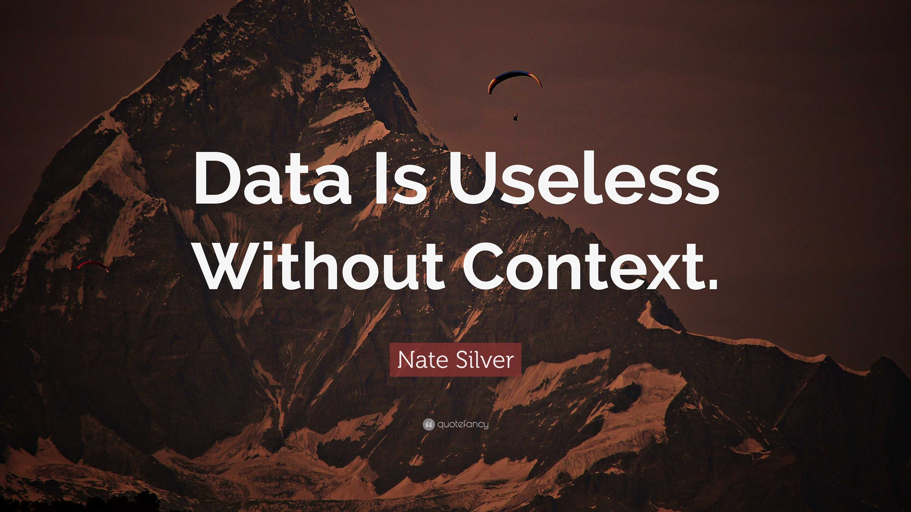 Nate Silver Quote: “Data Is Useless Without Context.”