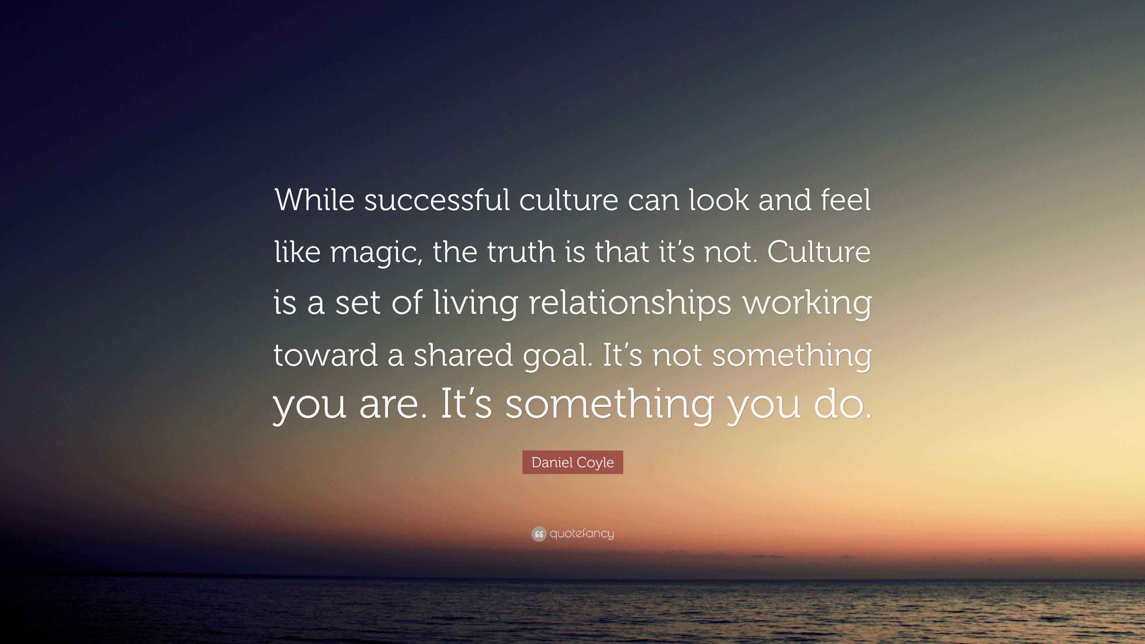 Daniel Coyle Quote: “While successful culture can look and feel like ...