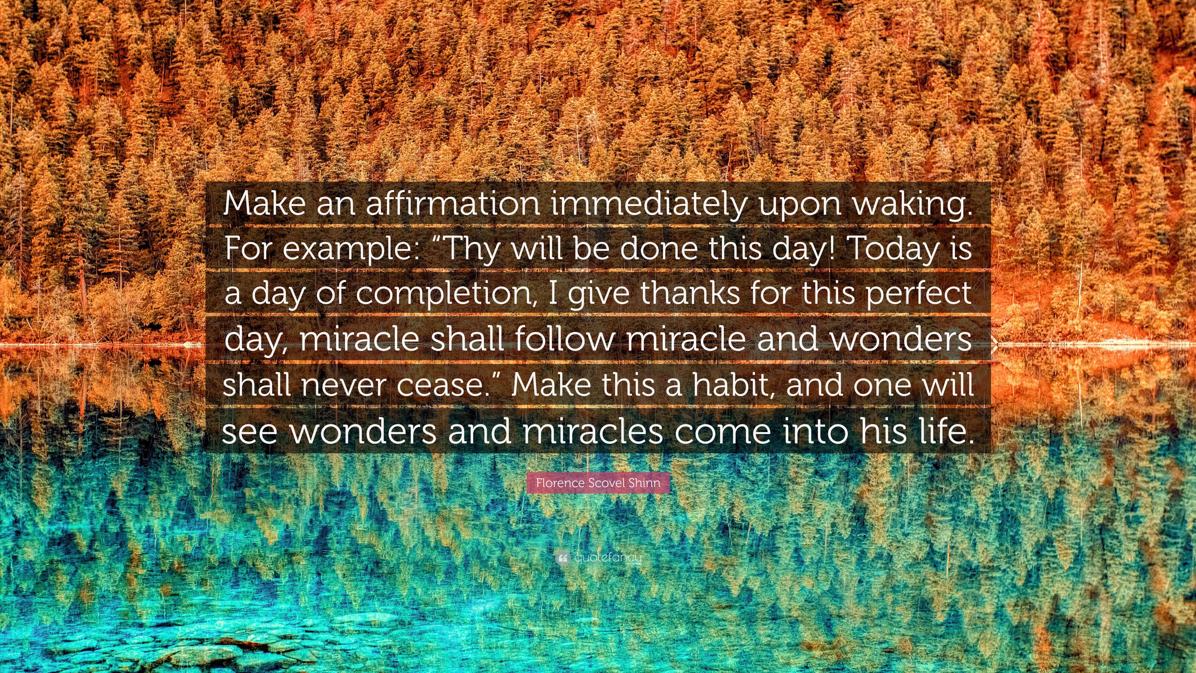 Florence Scovel Shinn Quote: “Make an affirmation immediately upon ...