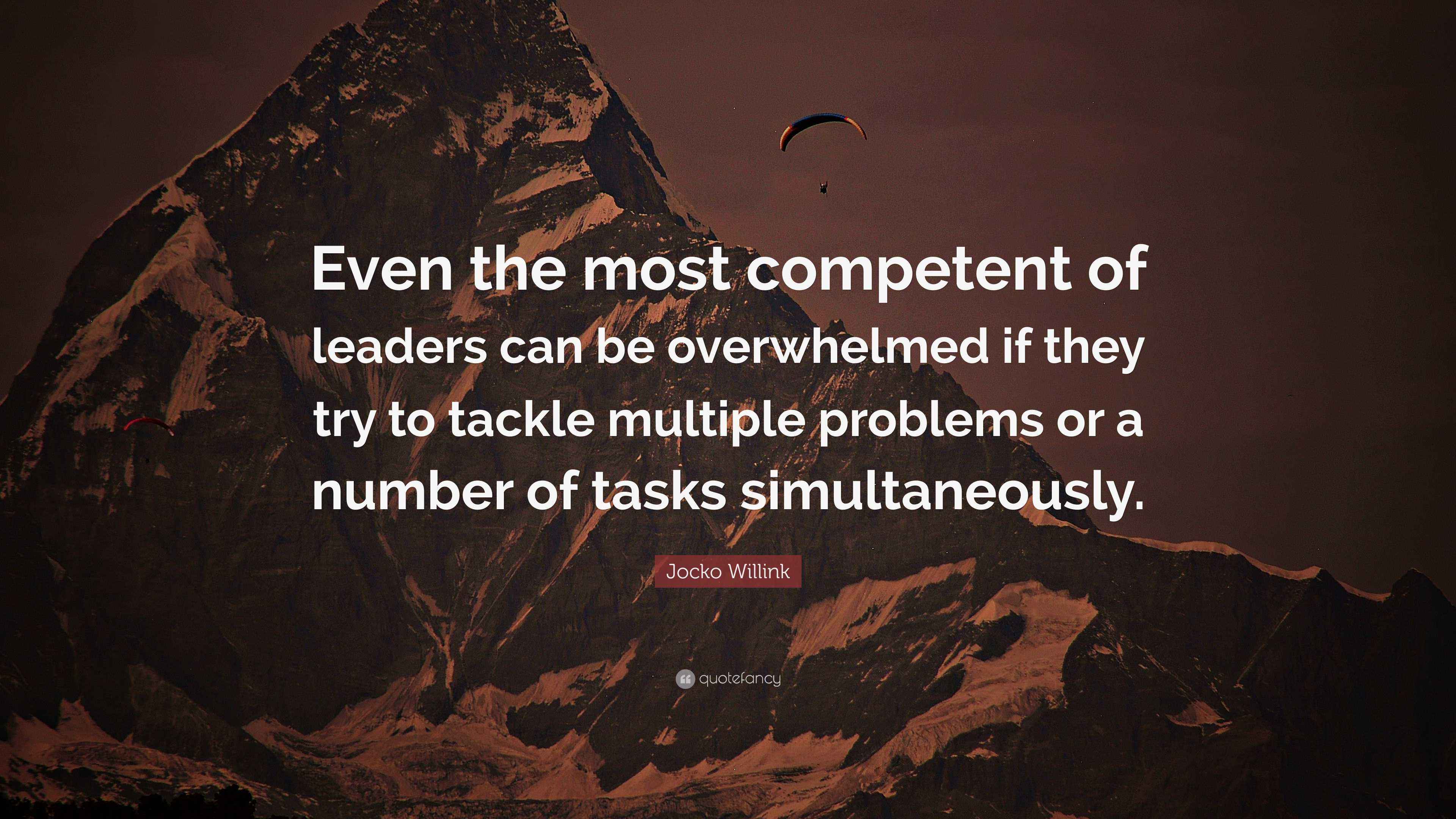 Jocko Willink Quote: “Even the most competent of leaders can be ...