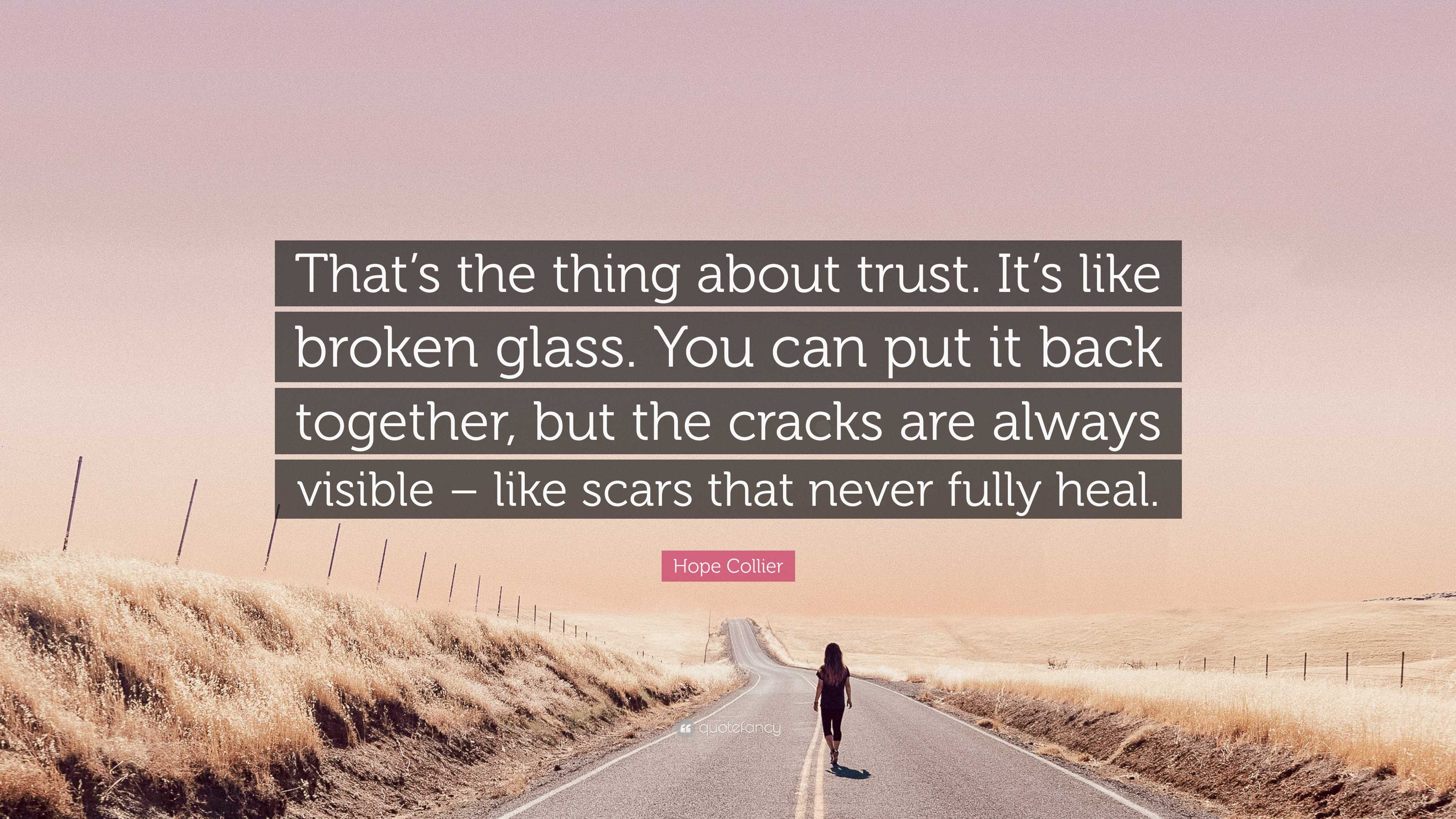 Hope Collier Quote: “That’s the thing about trust. It’s like broken ...
