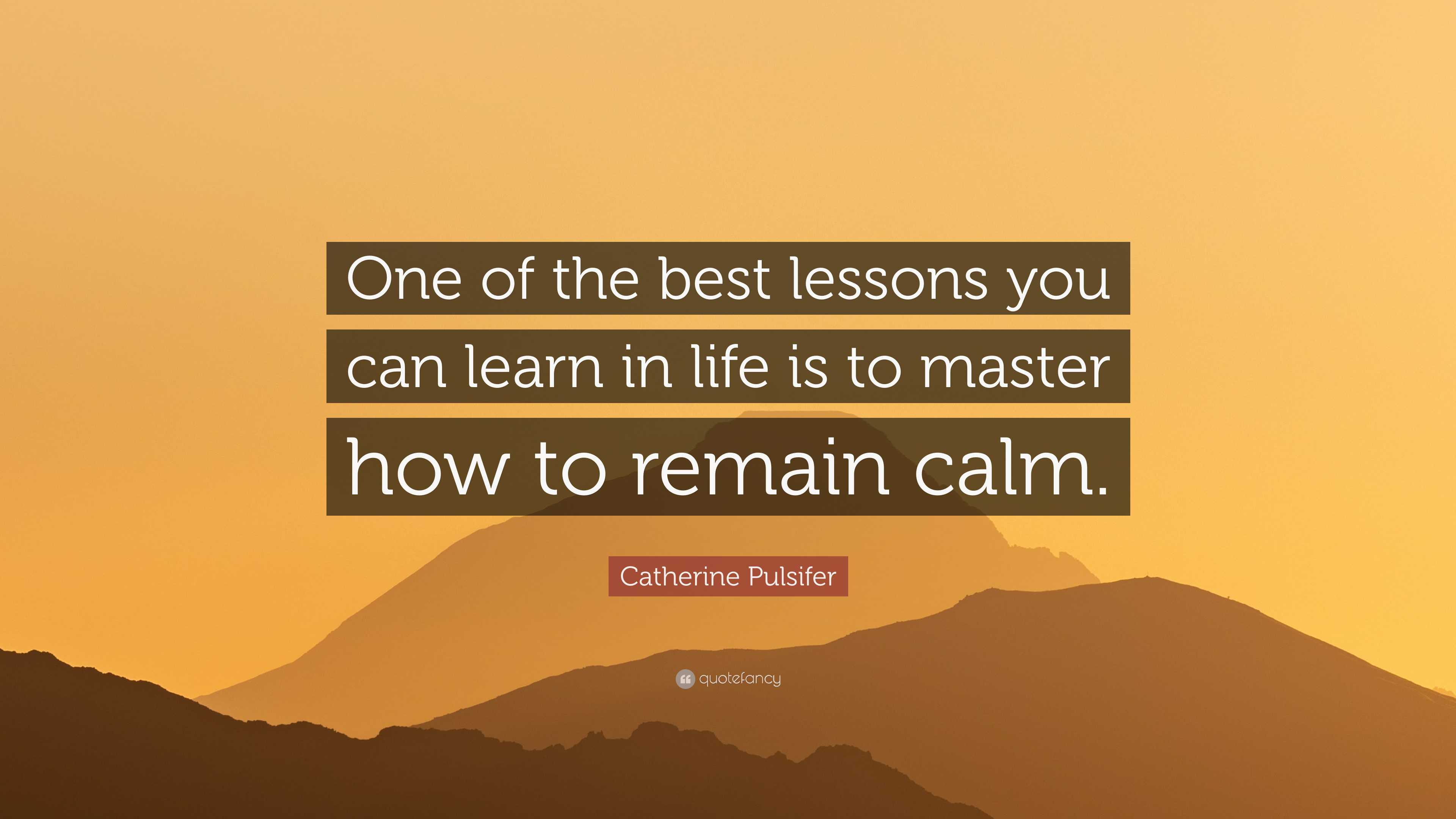 Catherine Pulsifer Quote: “One of the best lessons you can learn in ...