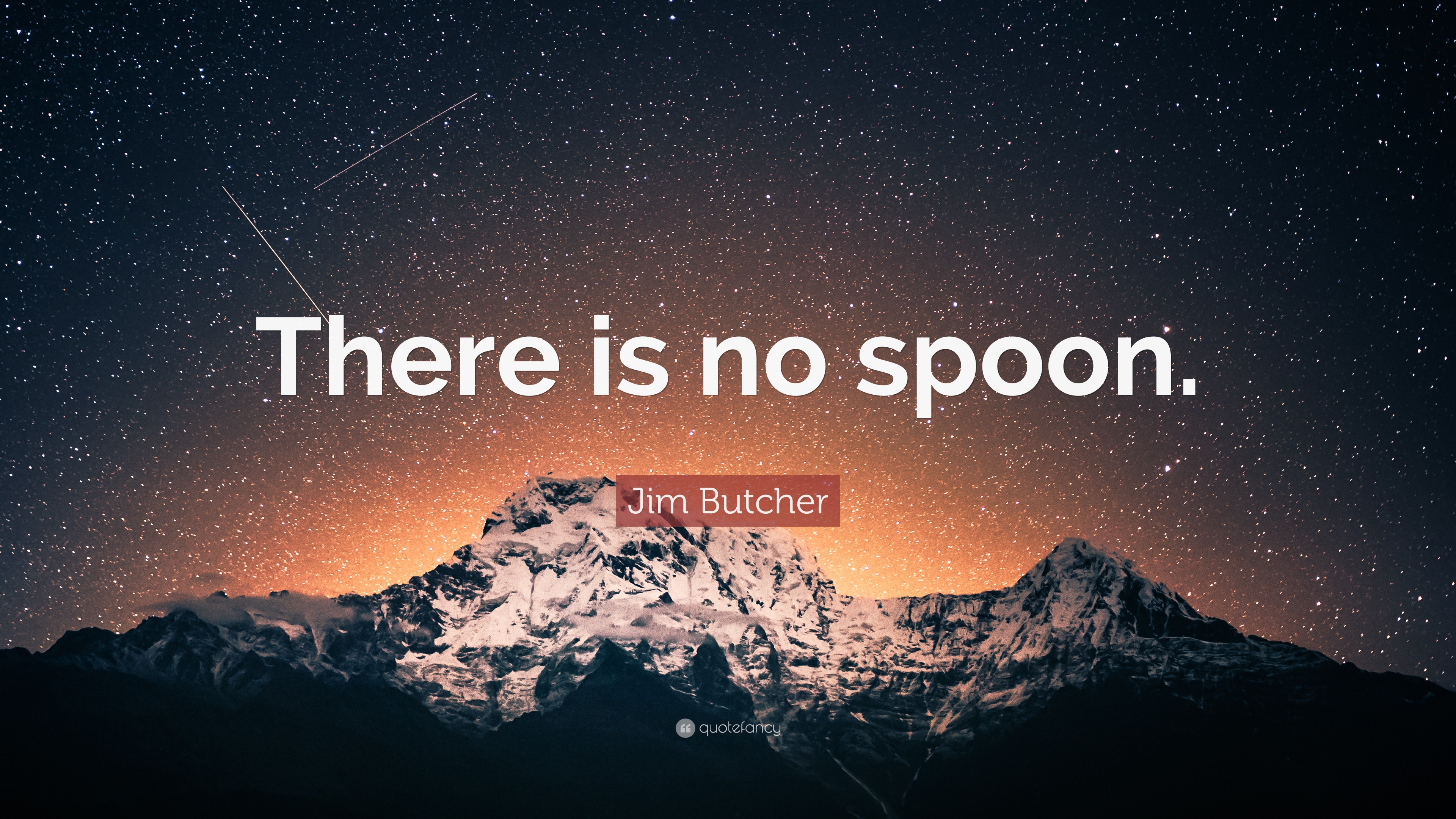 Jim Butcher Quote: “There is no spoon.”