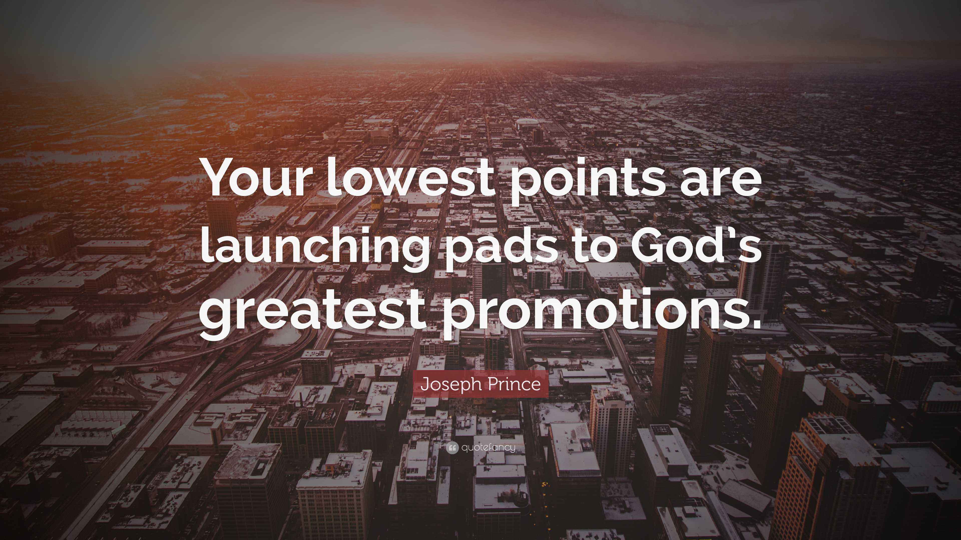 Joseph Prince Quote: “Your lowest points are launching pads to God’s ...