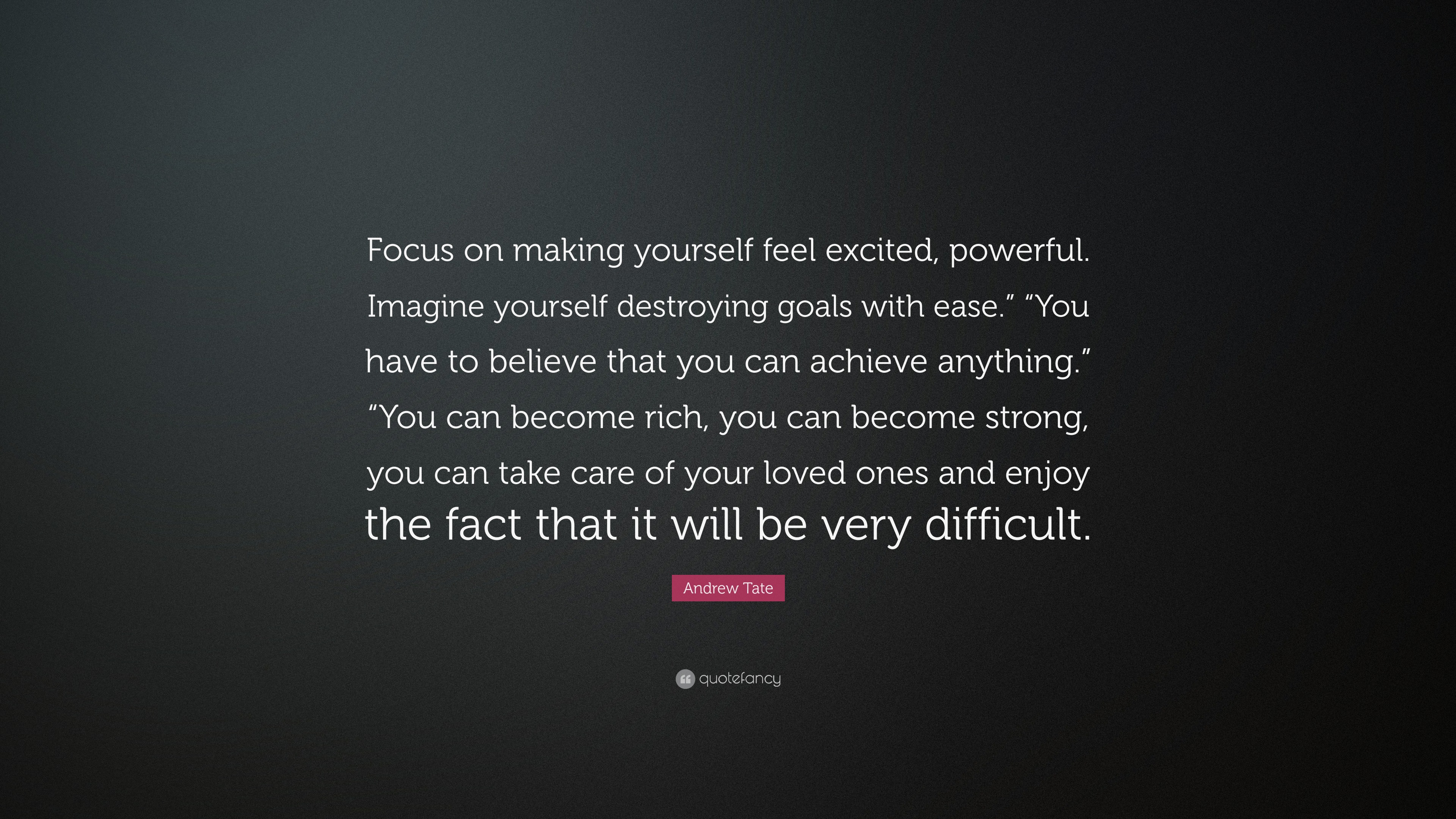 Andrew Tate Quote: “Focus on making yourself feel excited, powerful ...