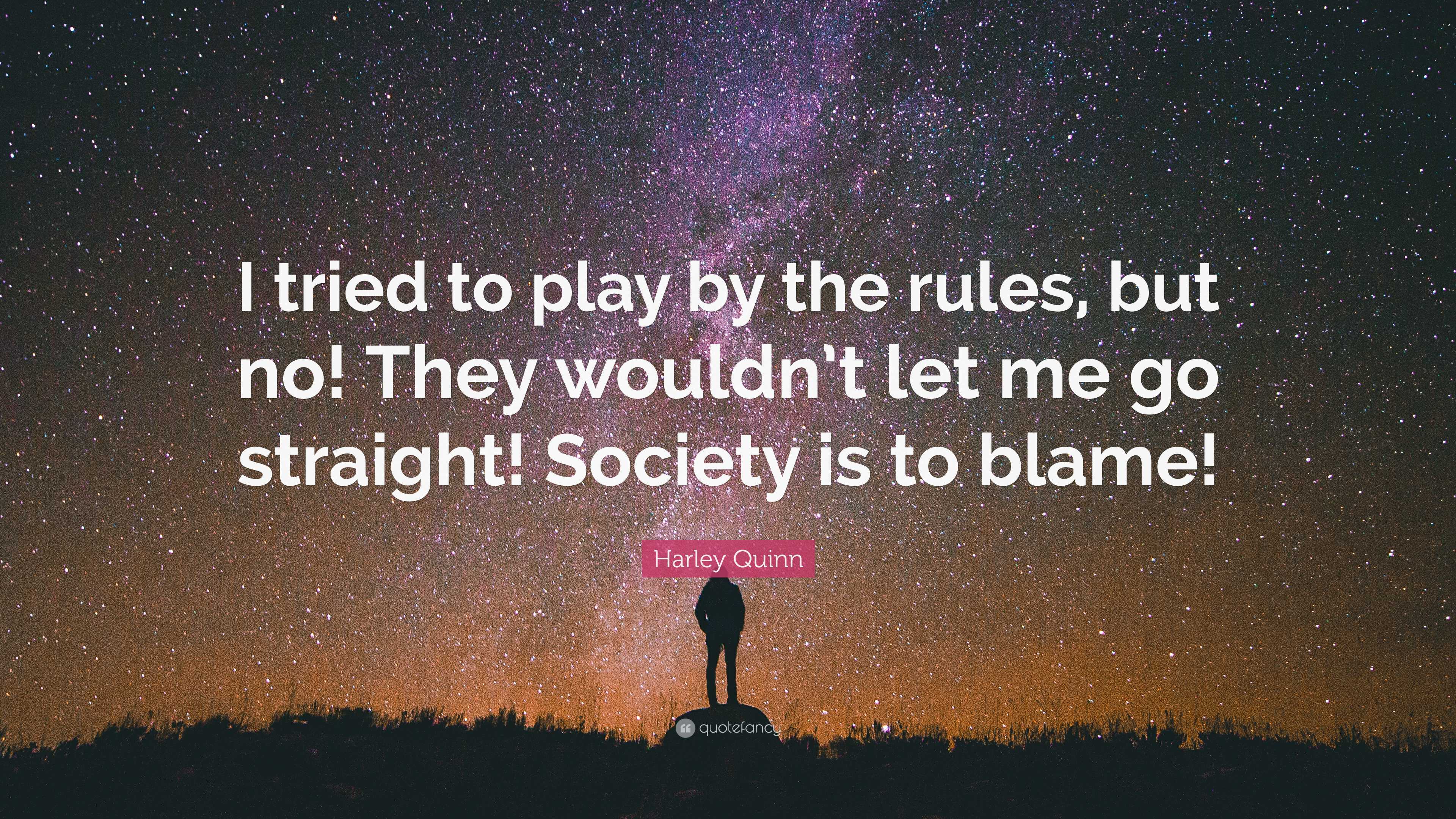 Harley Quinn Quote: “I tried to play by the rules, but no! They wouldn ...