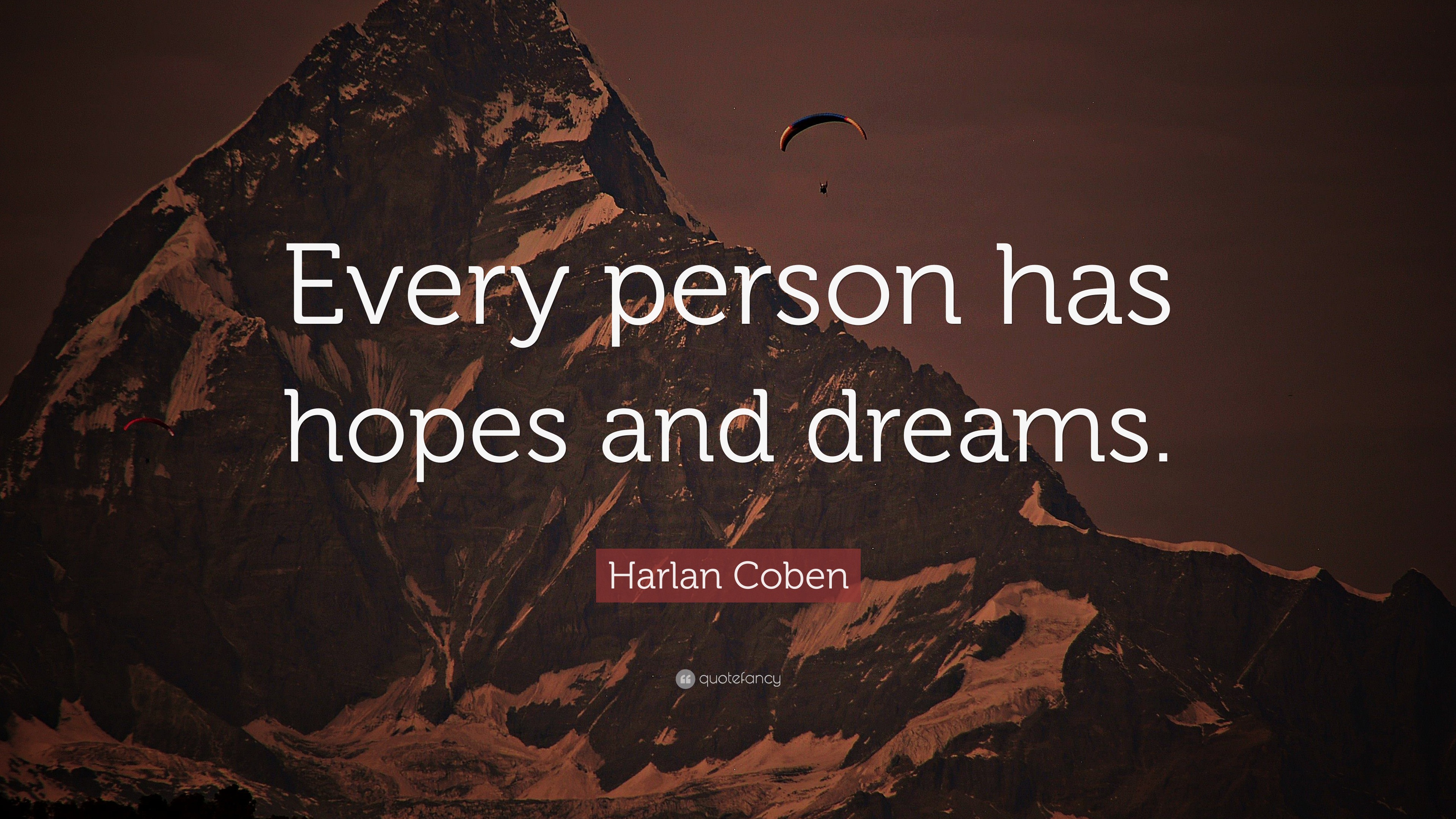 Harlan Coben Quote: “Every person has hopes and dreams.”