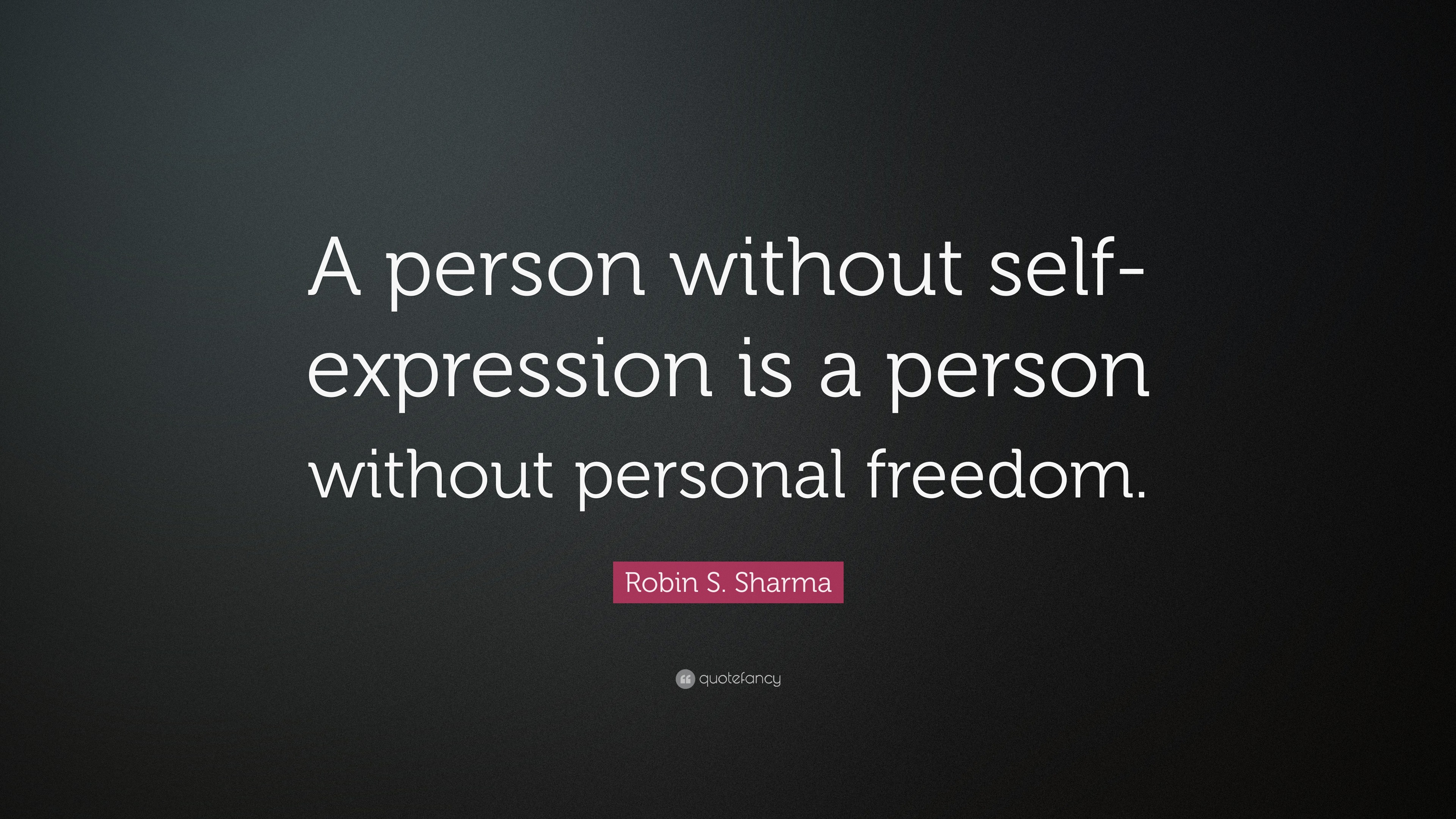 Robin S. Sharma Quote: “A person without self-expression is a person ...