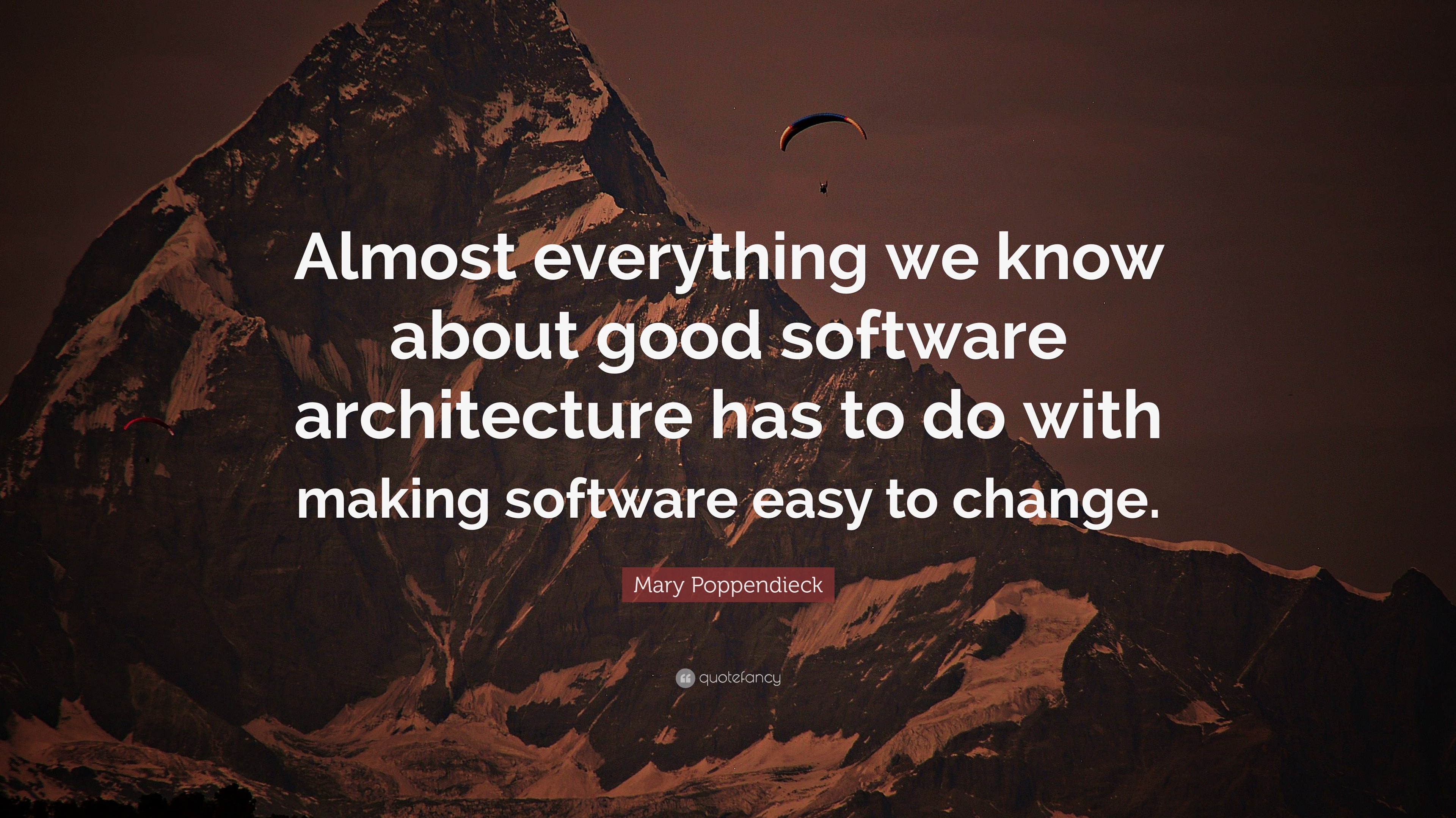 Mary Poppendieck Quote: “Almost everything we know about good software ...