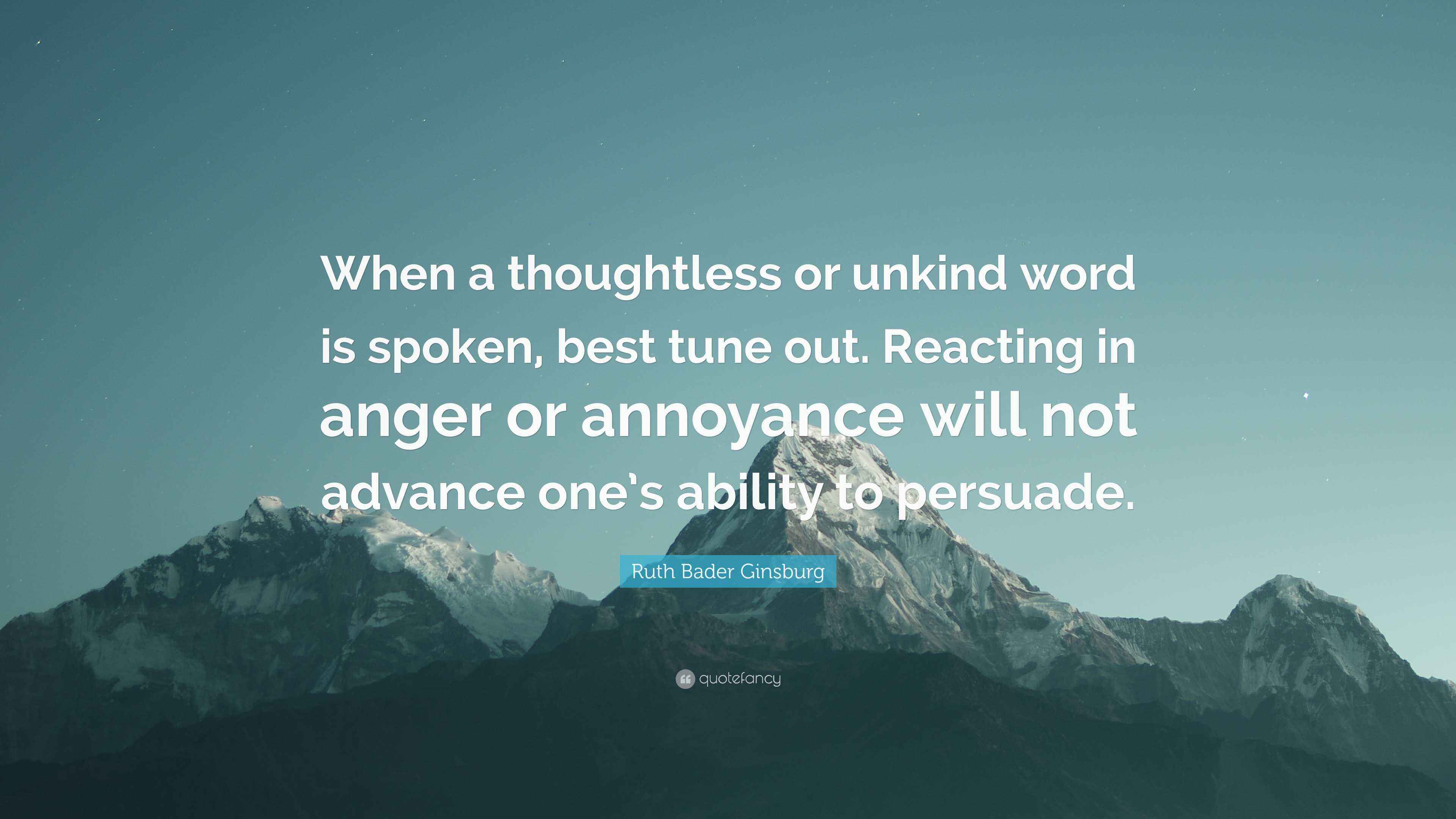 Ruth Bader Ginsburg Quote: “When a thoughtless or unkind word is spoken ...