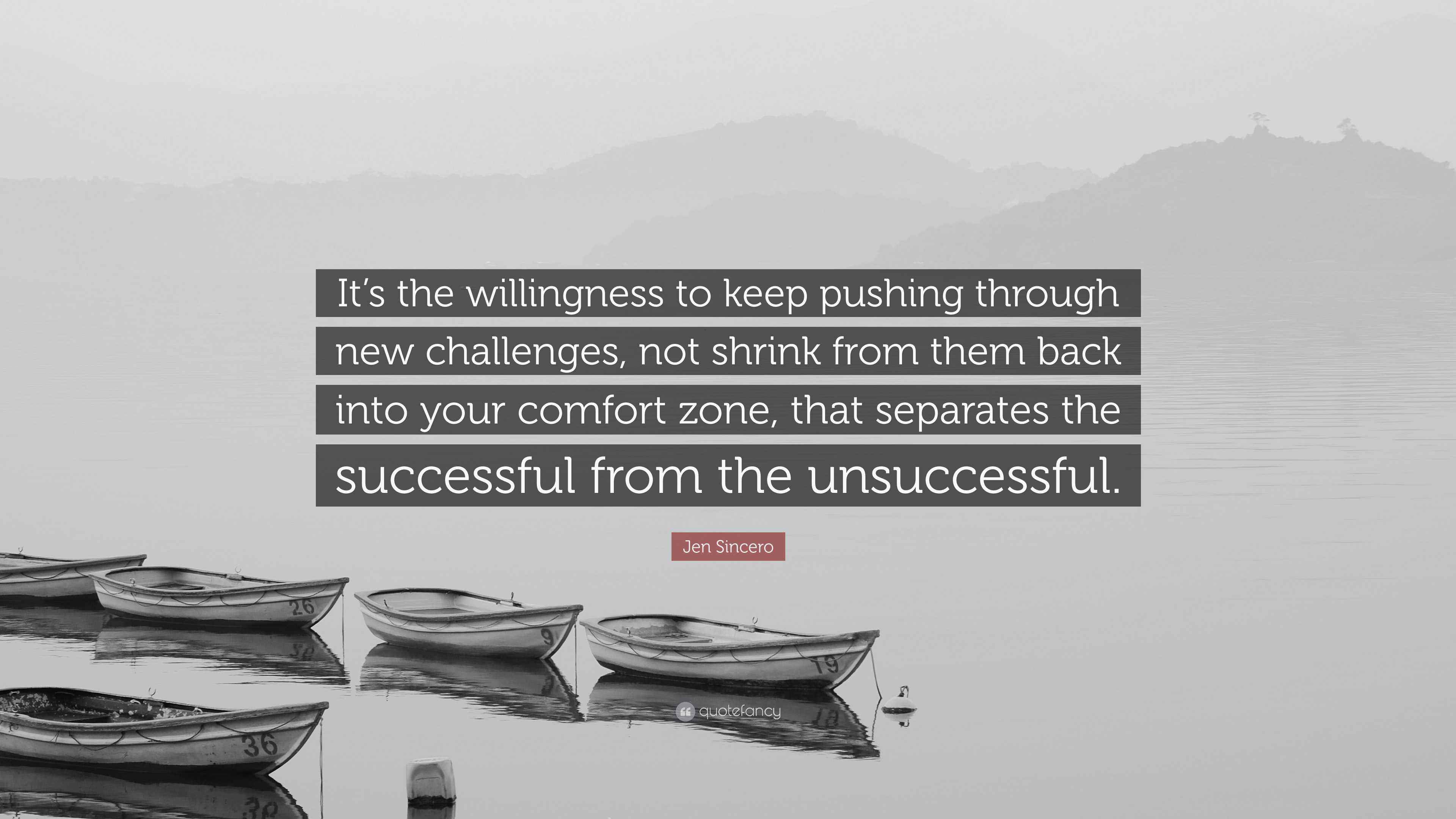Jen Sincero Quote: “It’s the willingness to keep pushing through new ...