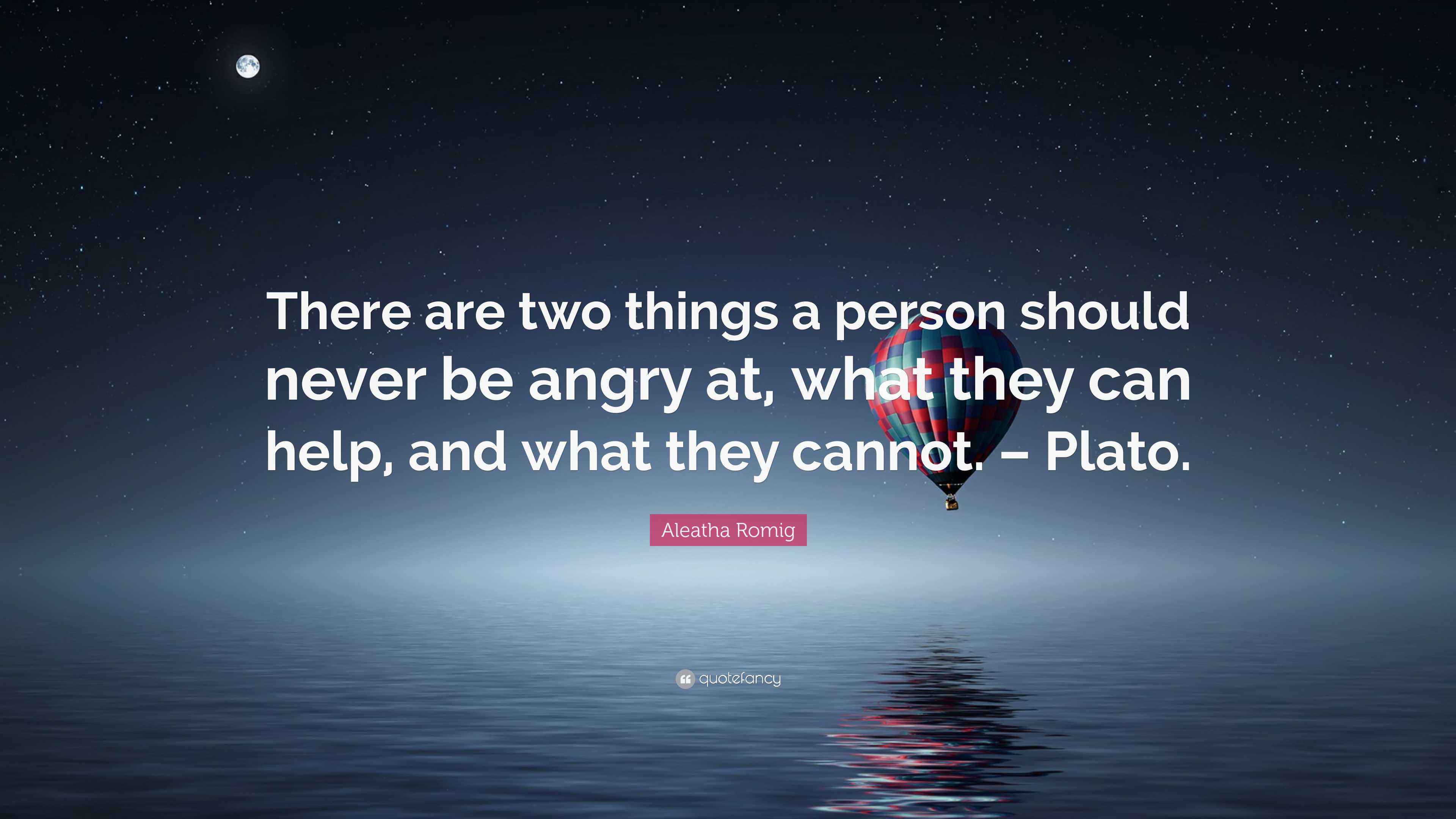 Aleatha Romig Quote: “There are two things a person should never be ...