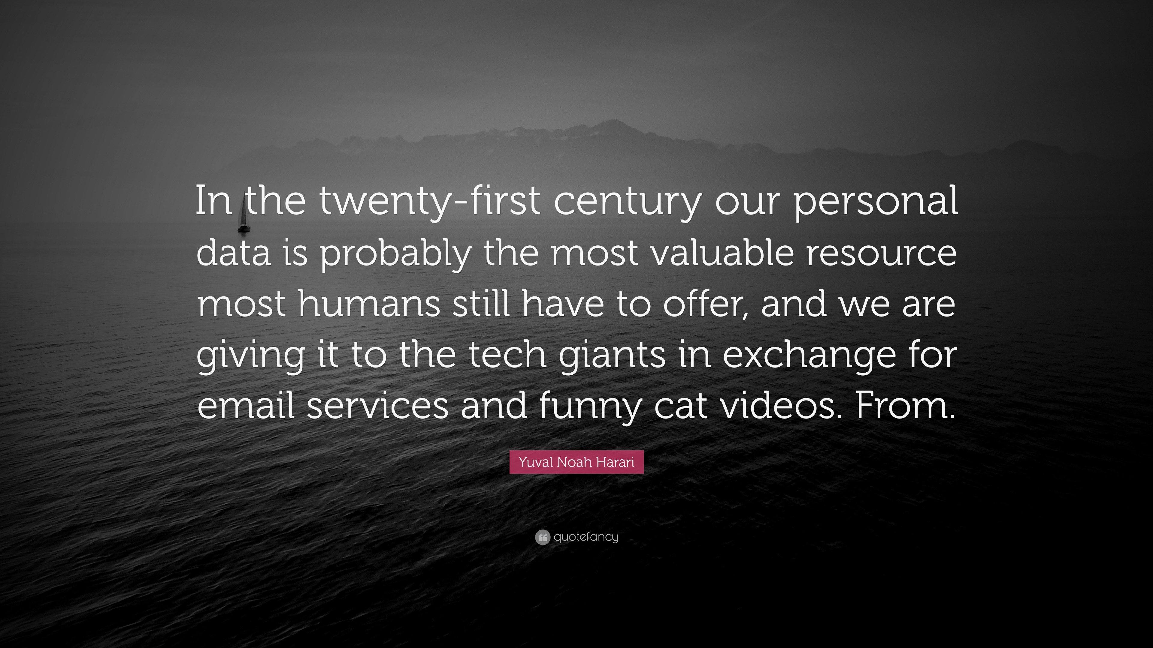 Yuval Noah Harari Quote: “In the twenty-first century our personal data ...