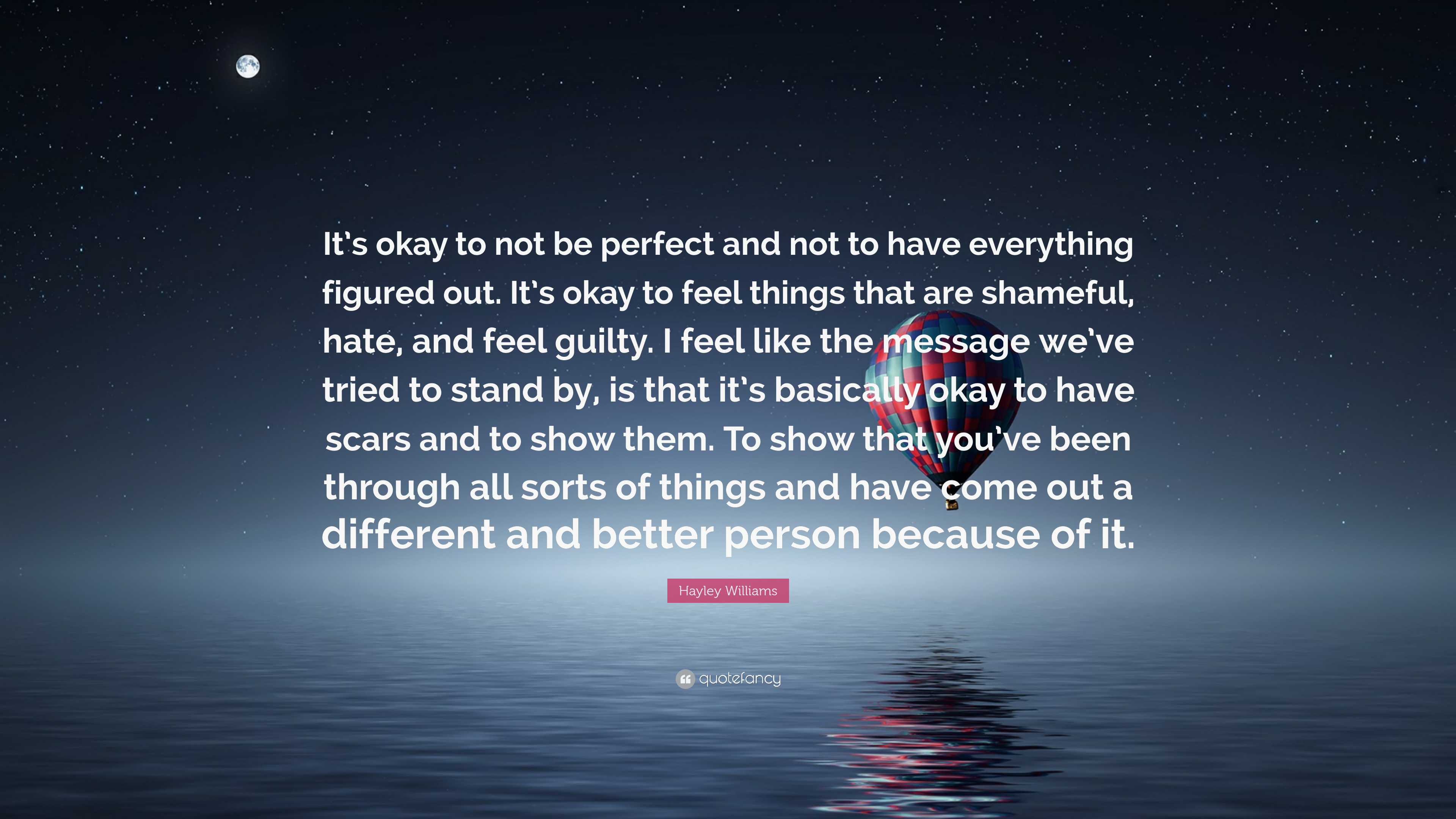 Hayley Williams Quote: “It’s okay to not be perfect and not to have ...