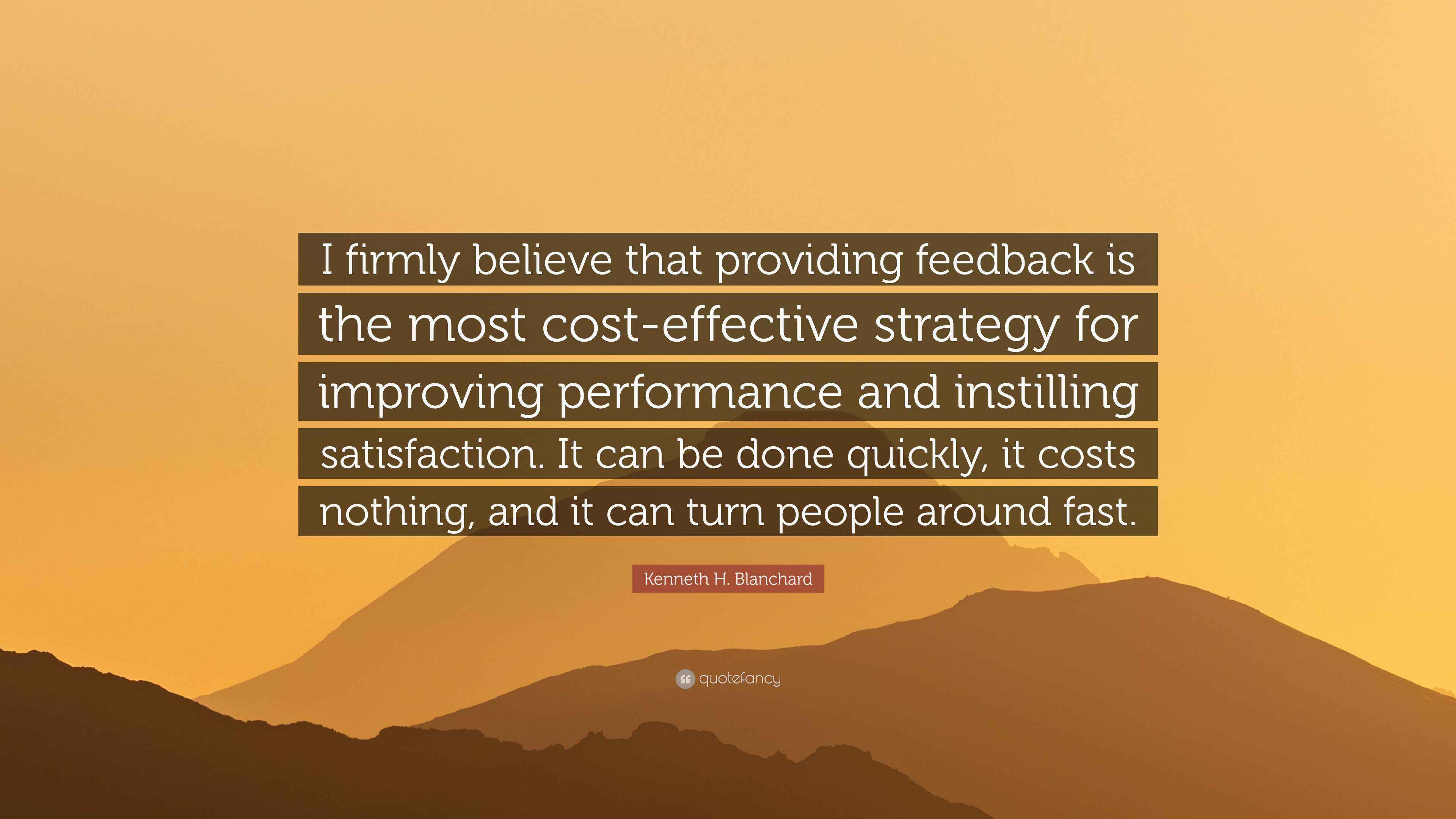 Kenneth H. Blanchard Quote: “I firmly believe that providing feedback ...