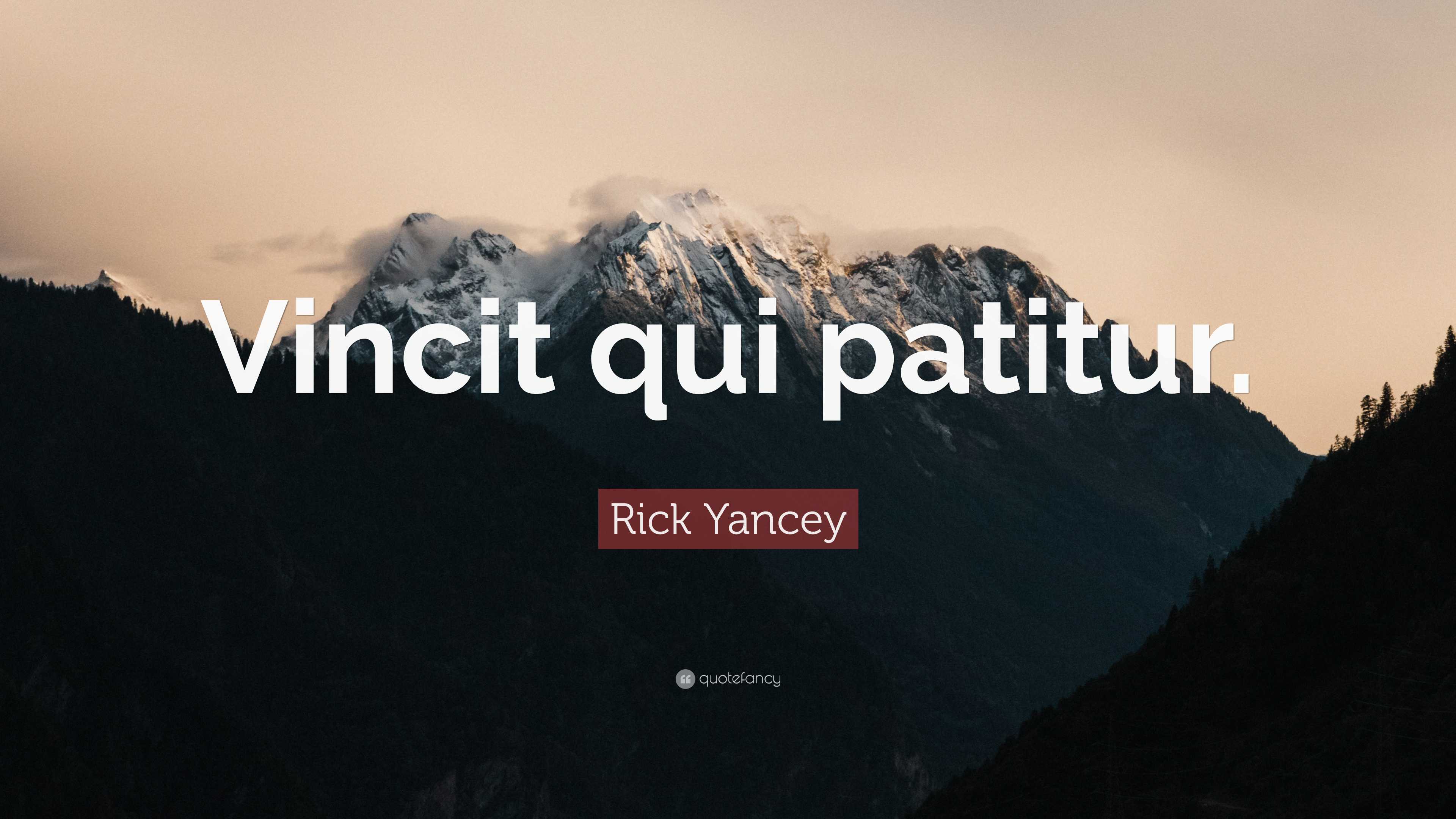 Rick Yancey Quote: “Vincit qui patitur.”