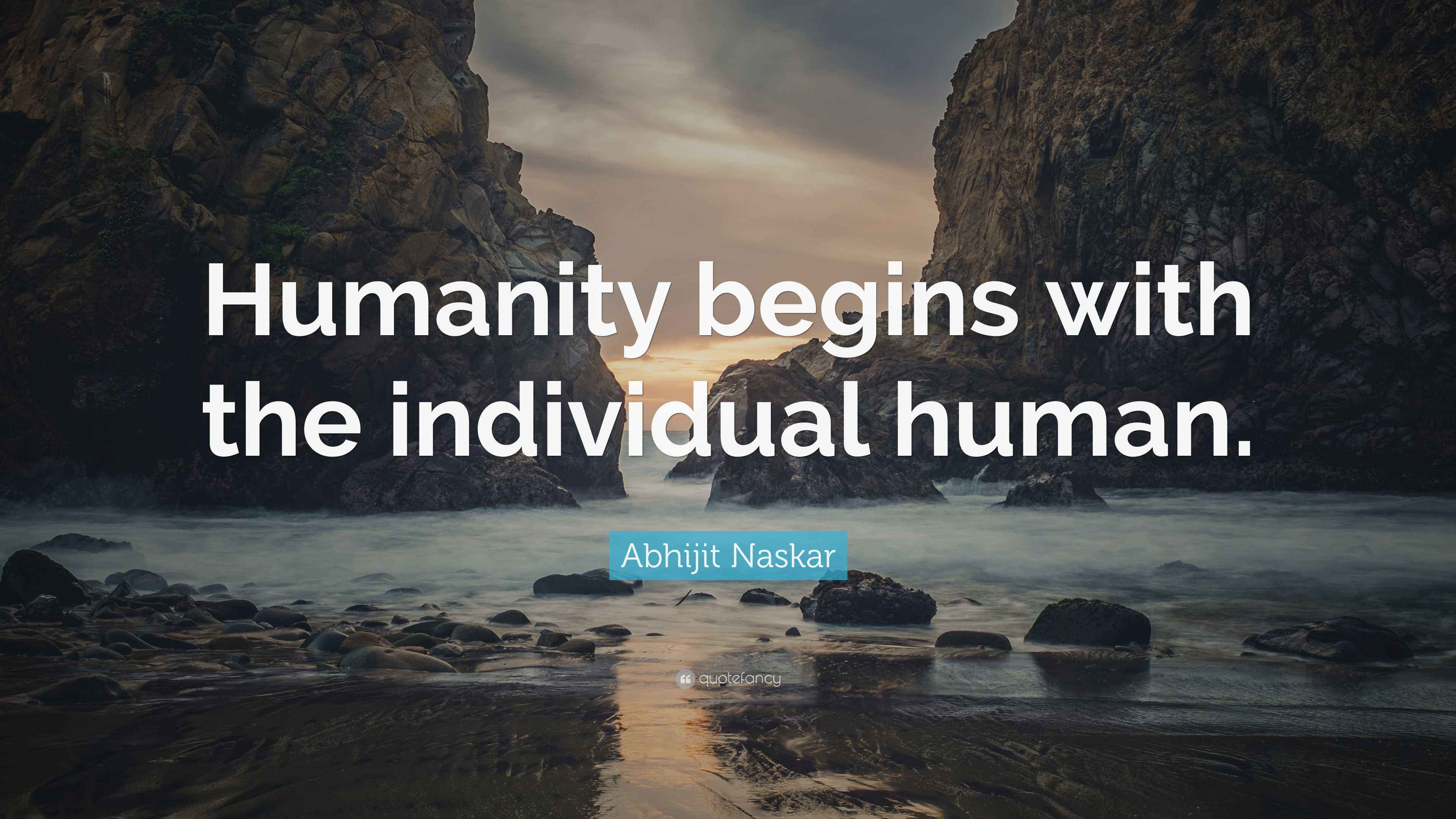 Abhijit Naskar Quote: “Humanity begins with the individual human.”