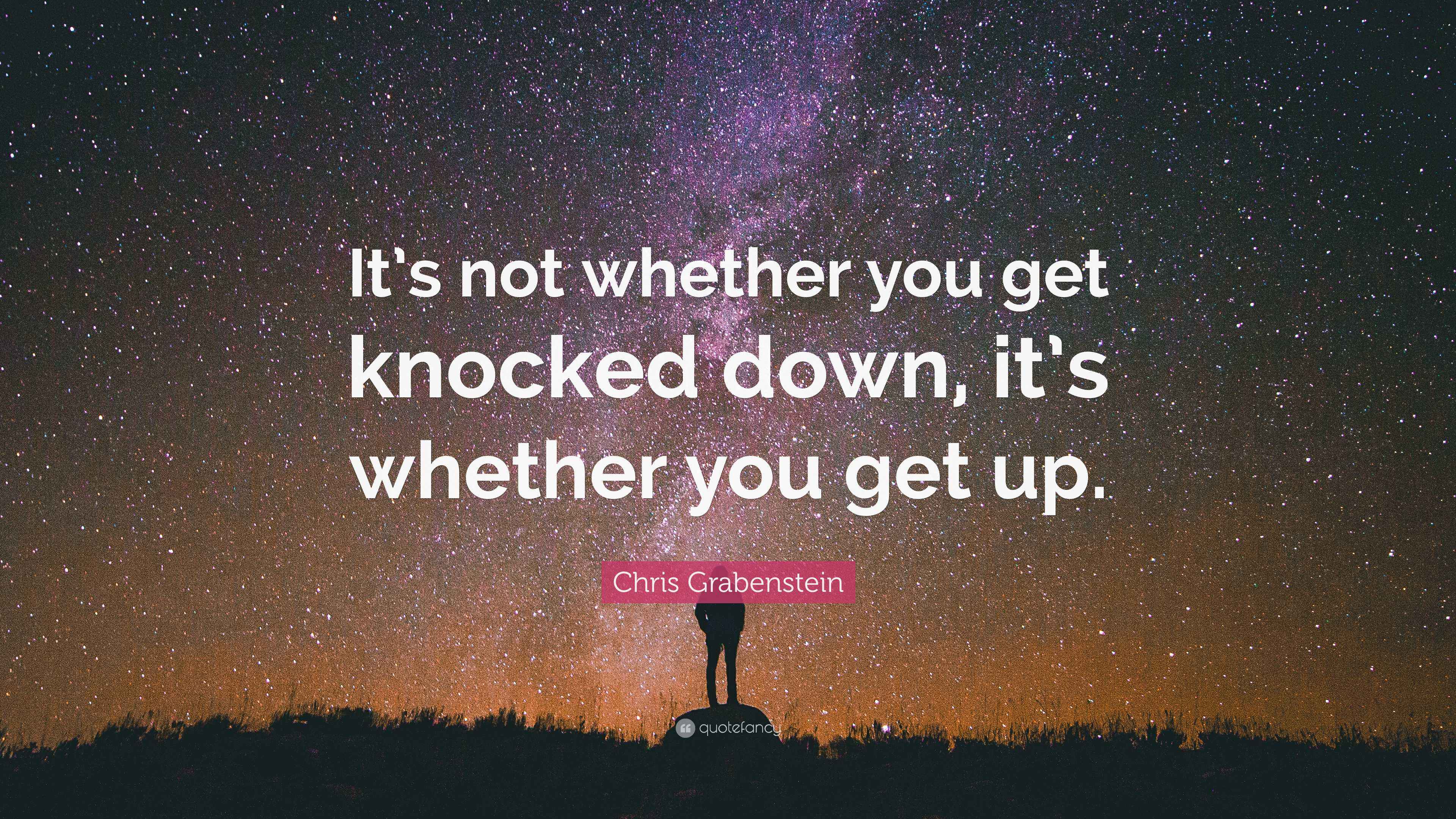 Chris Grabenstein Quote: “It’s not whether you get knocked down, it’s whether you get up.”
