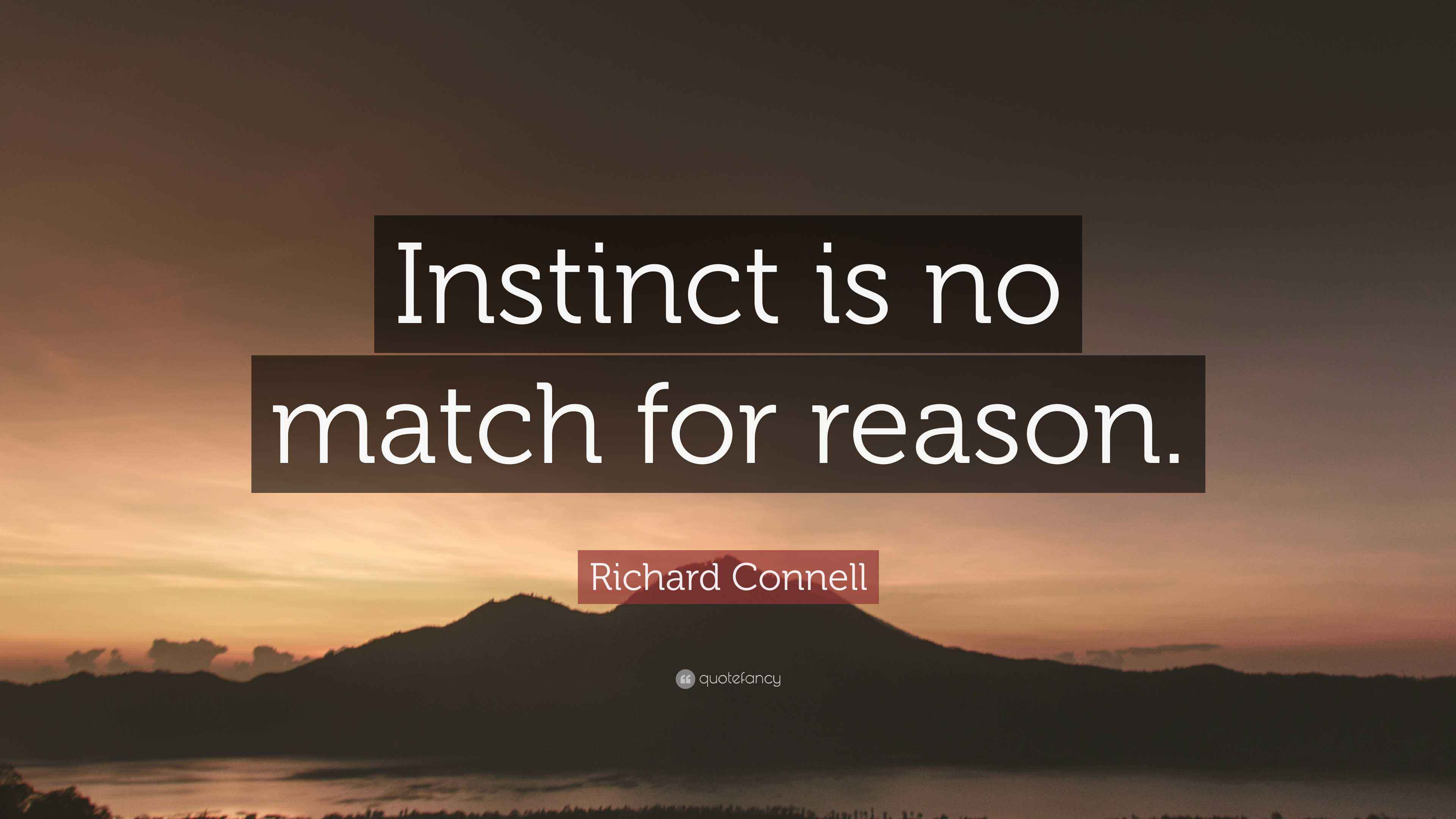 Richard Connell Quote: “Instinct is no match for reason.”