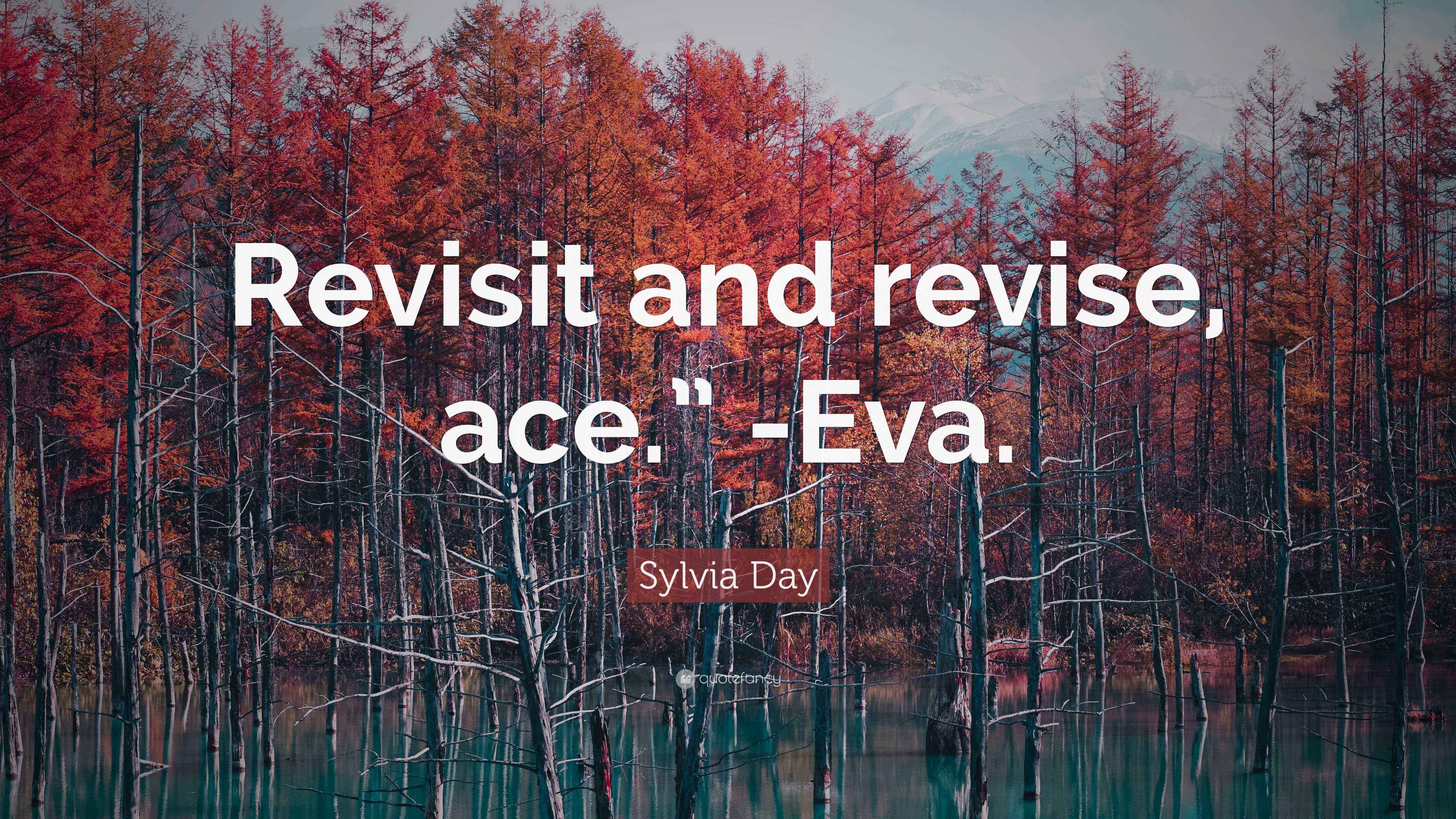Sylvia Day Quote: “Revisit and revise, ace.” -Eva.”