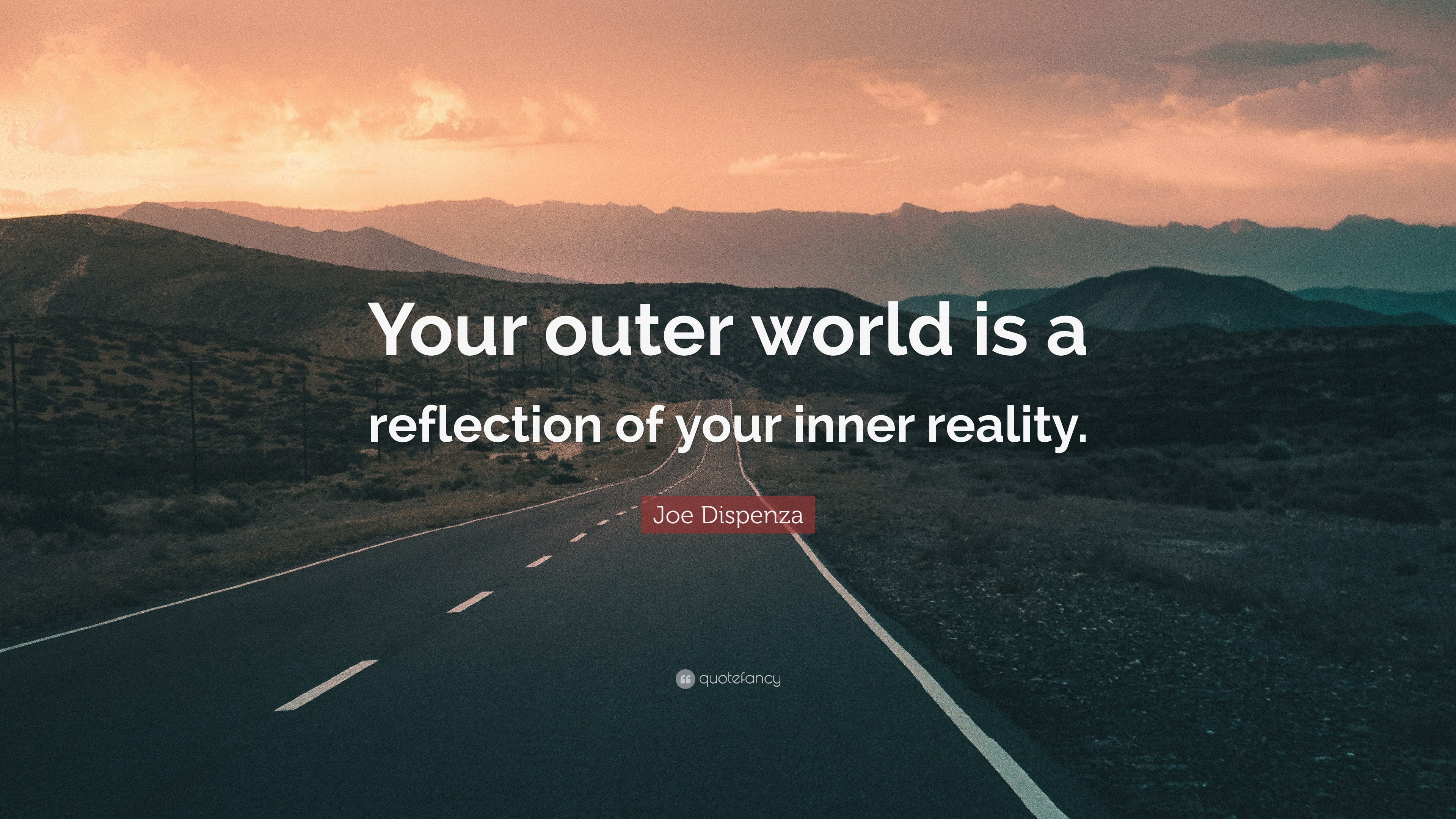 Joe Dispenza Quote: “Your outer world is a reflection of your inner ...
