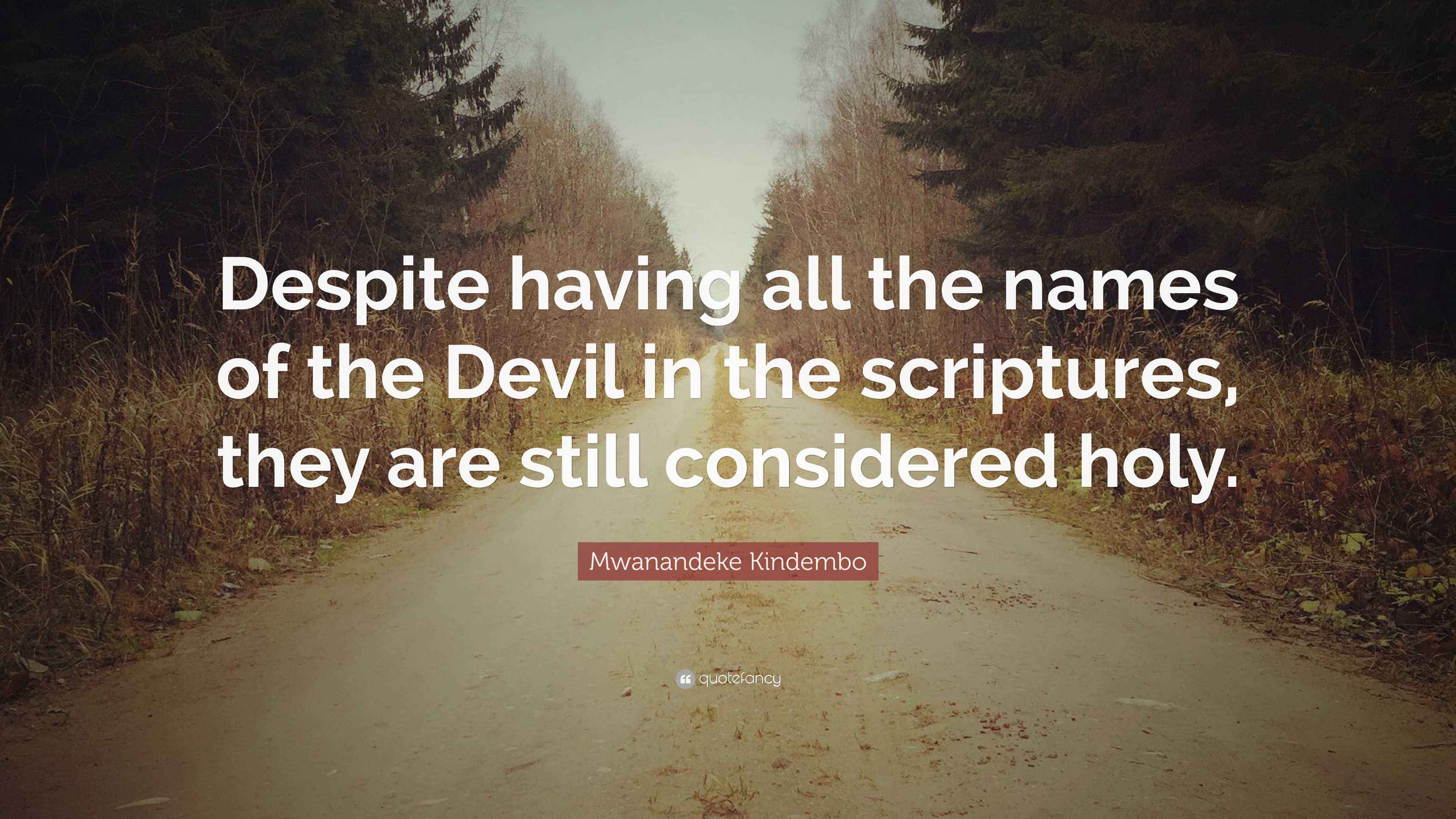 Mwanandeke Kindembo Quote: “Despite having all the names of the Devil ...