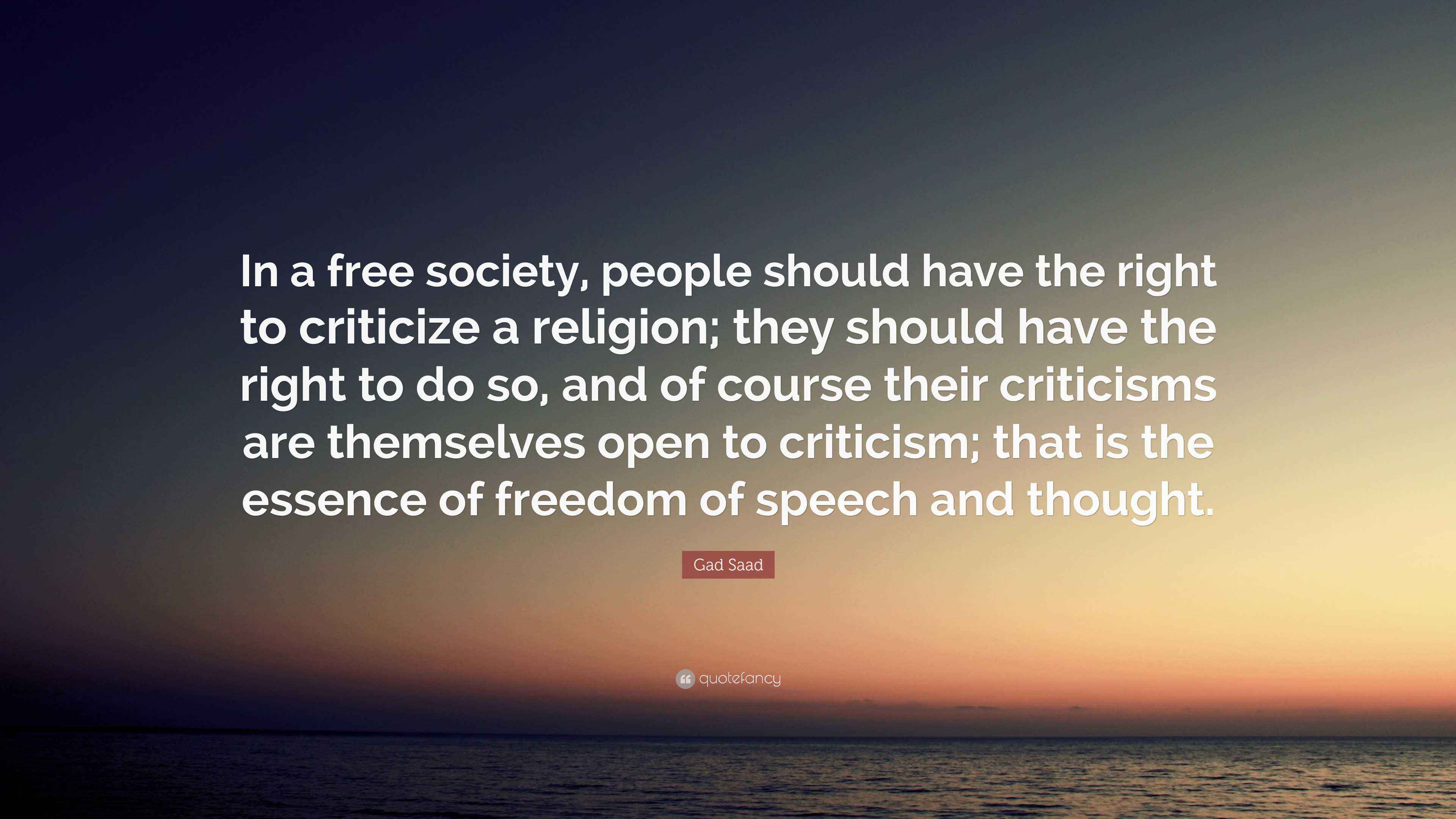 Gad Saad Quote: “In a free society, people should have the right to ...