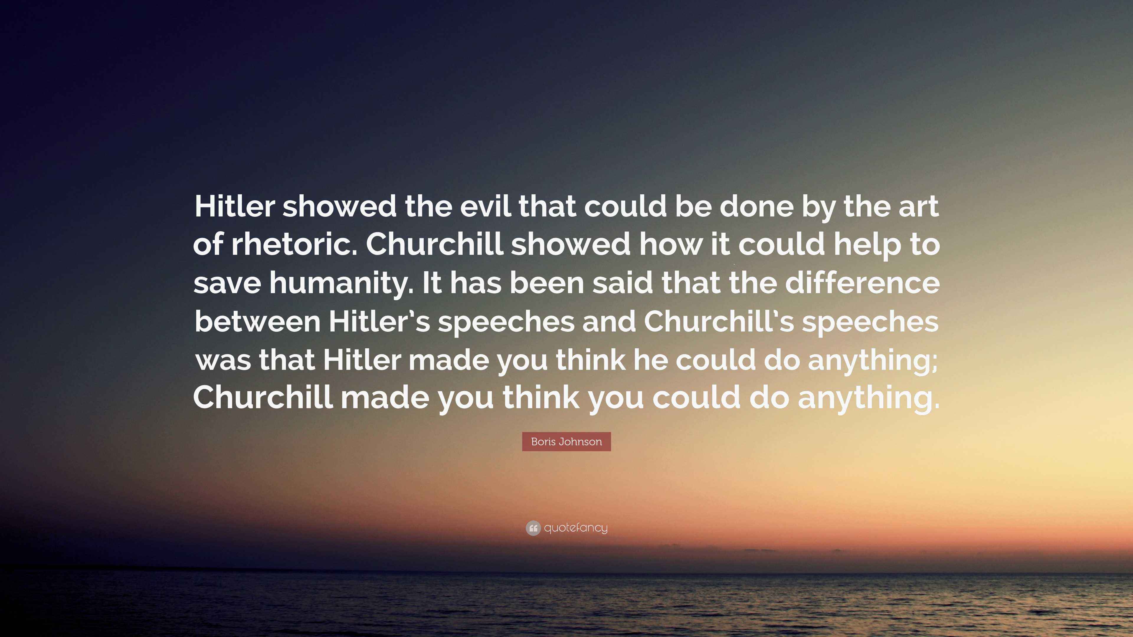 Boris Johnson Quote: “Hitler showed the evil that could be done by the ...