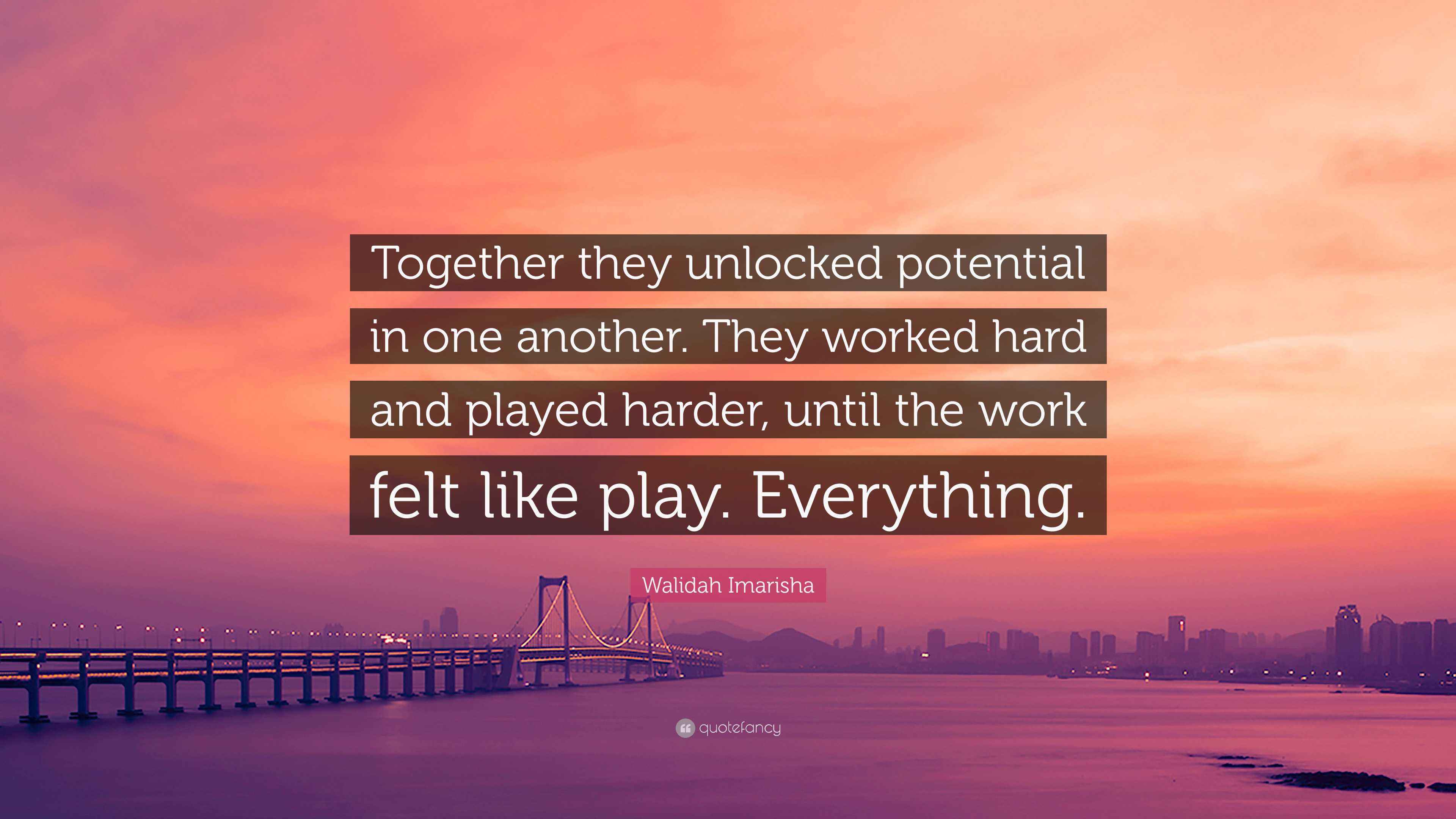 Walidah Imarisha Quote: “Together they unlocked potential in one ...