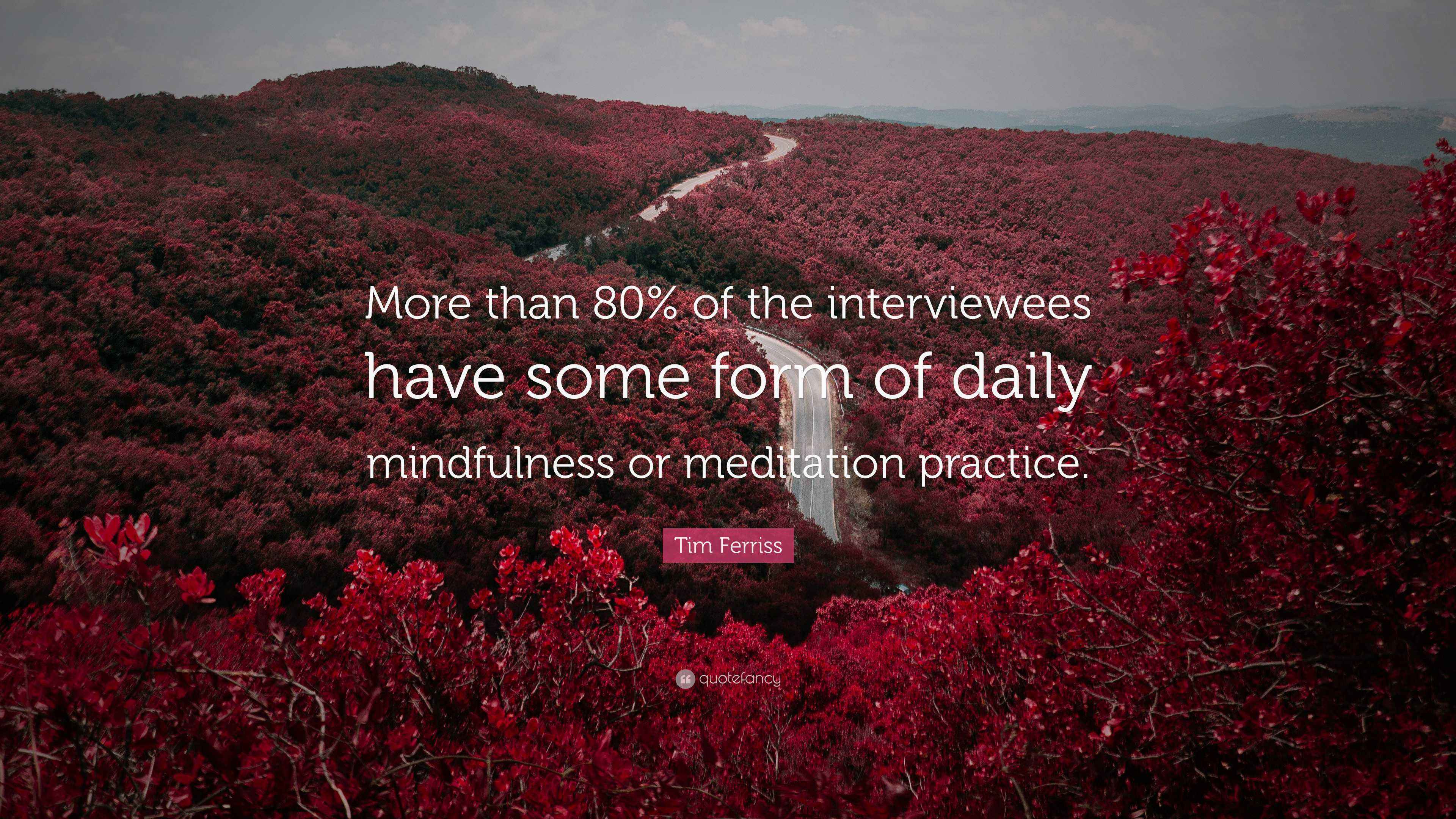 Tim Ferriss Quote: “More than 80% of the interviewees have some form of ...