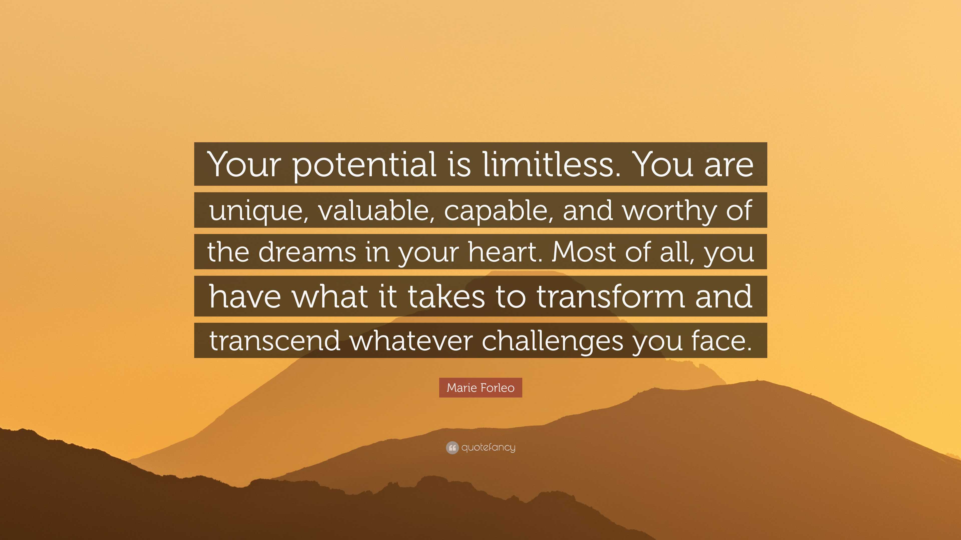 Marie Forleo Quote: “Your potential is limitless. You are unique ...