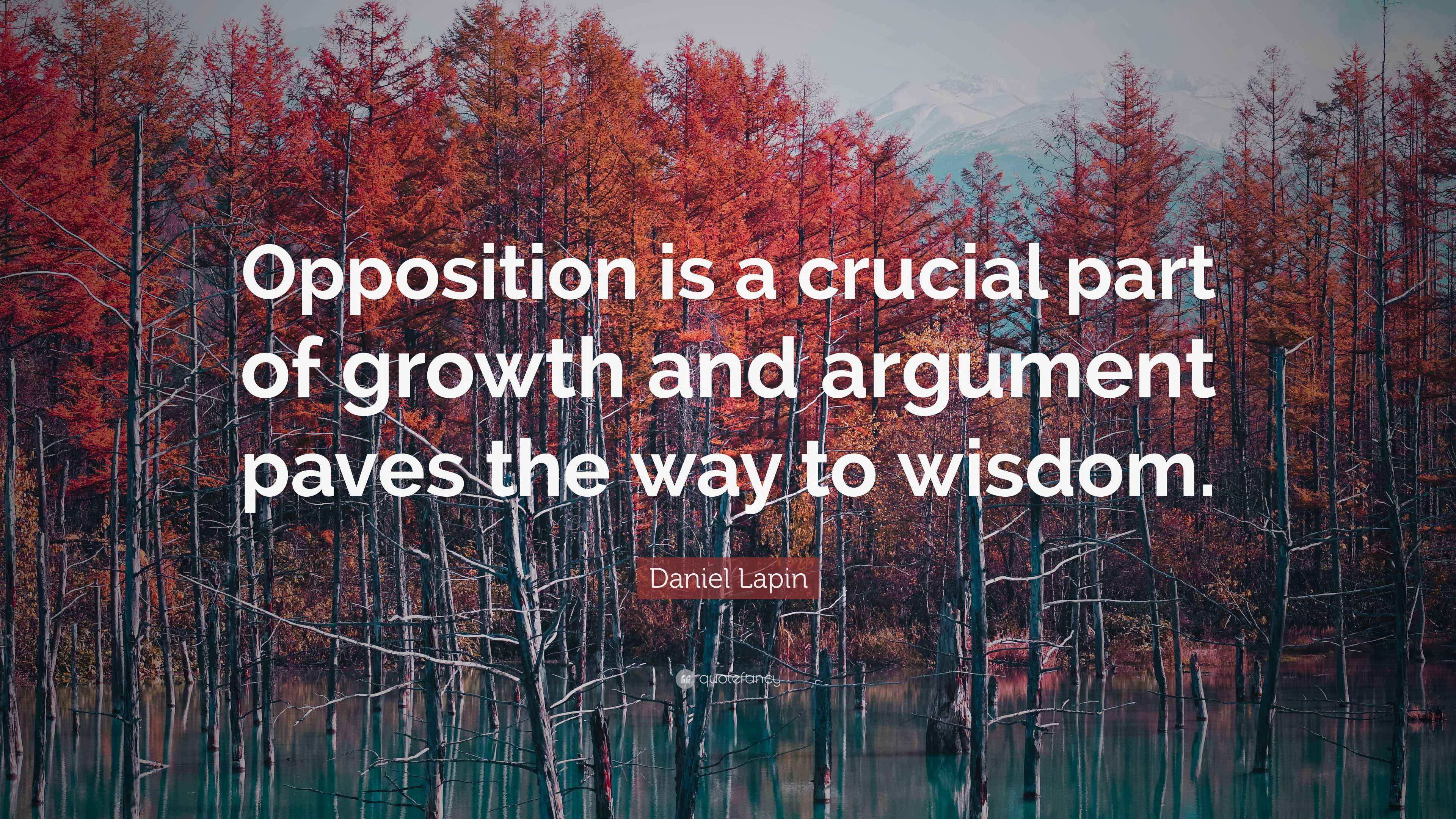 Daniel Lapin Quote: “Opposition is a crucial part of growth and ...