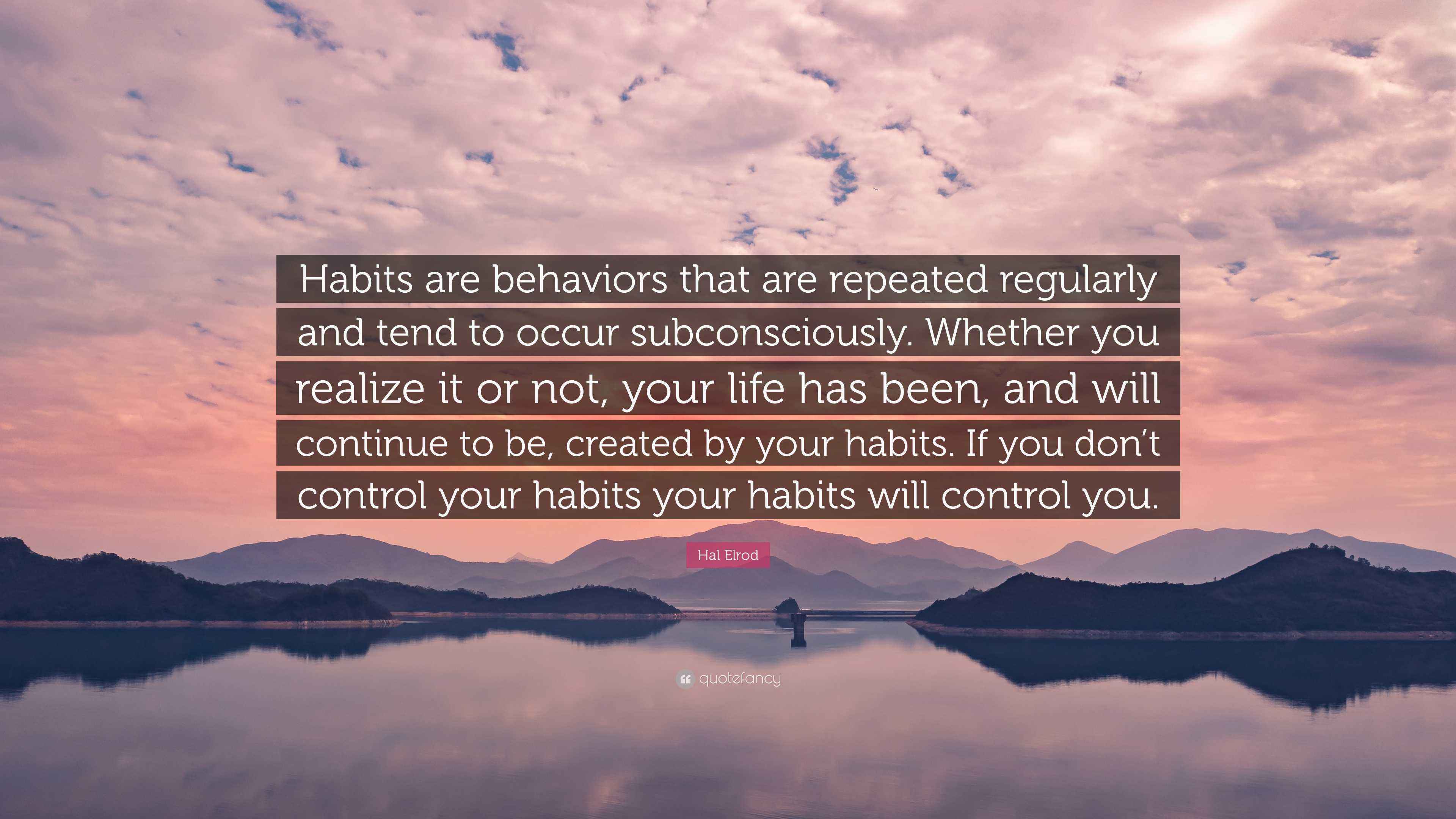 Hal Elrod Quote: “Habits are behaviors that are repeated regularly and ...