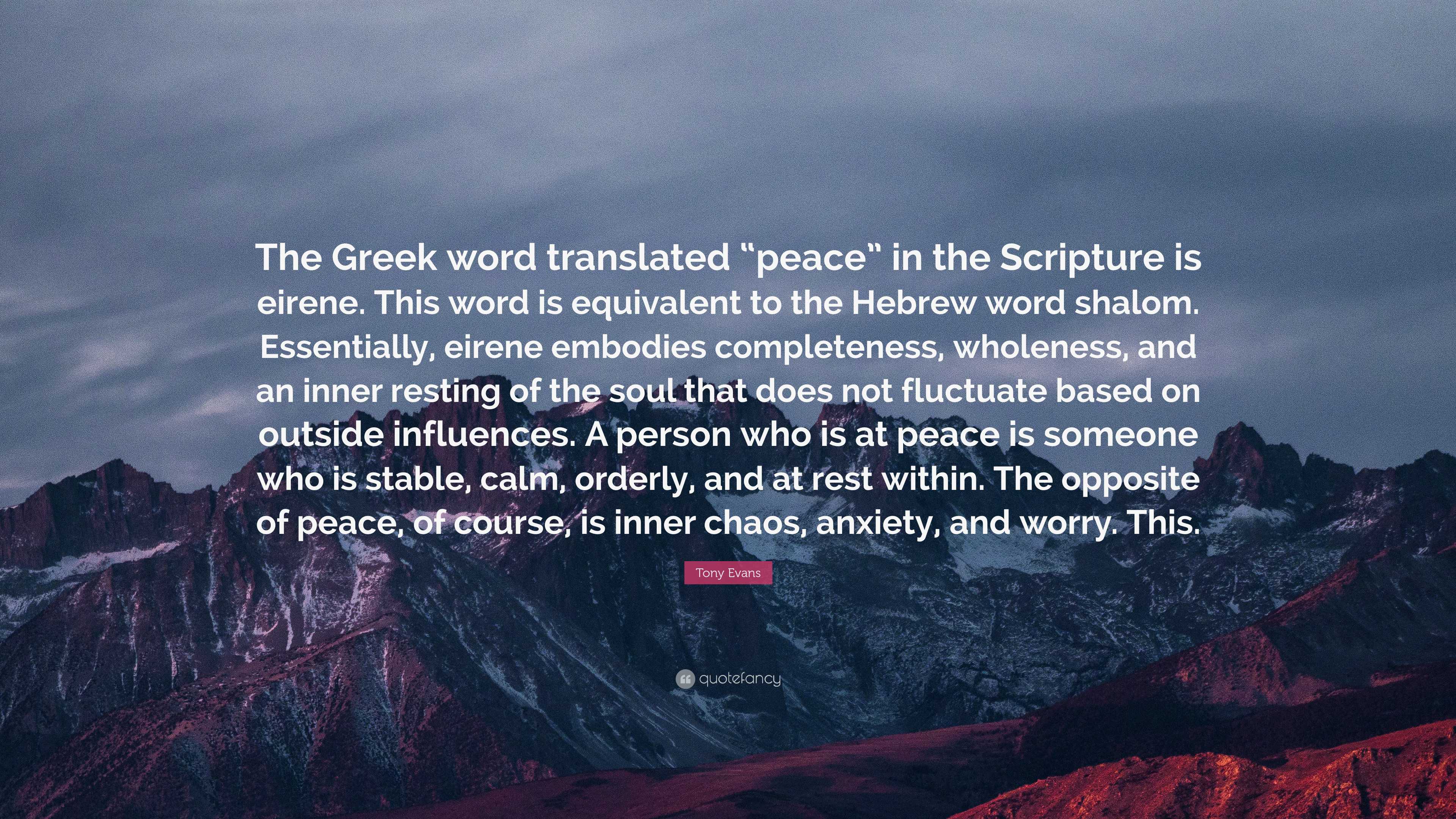 Tony Evans Quote: “The Greek word translated “peace” in the Scripture ...