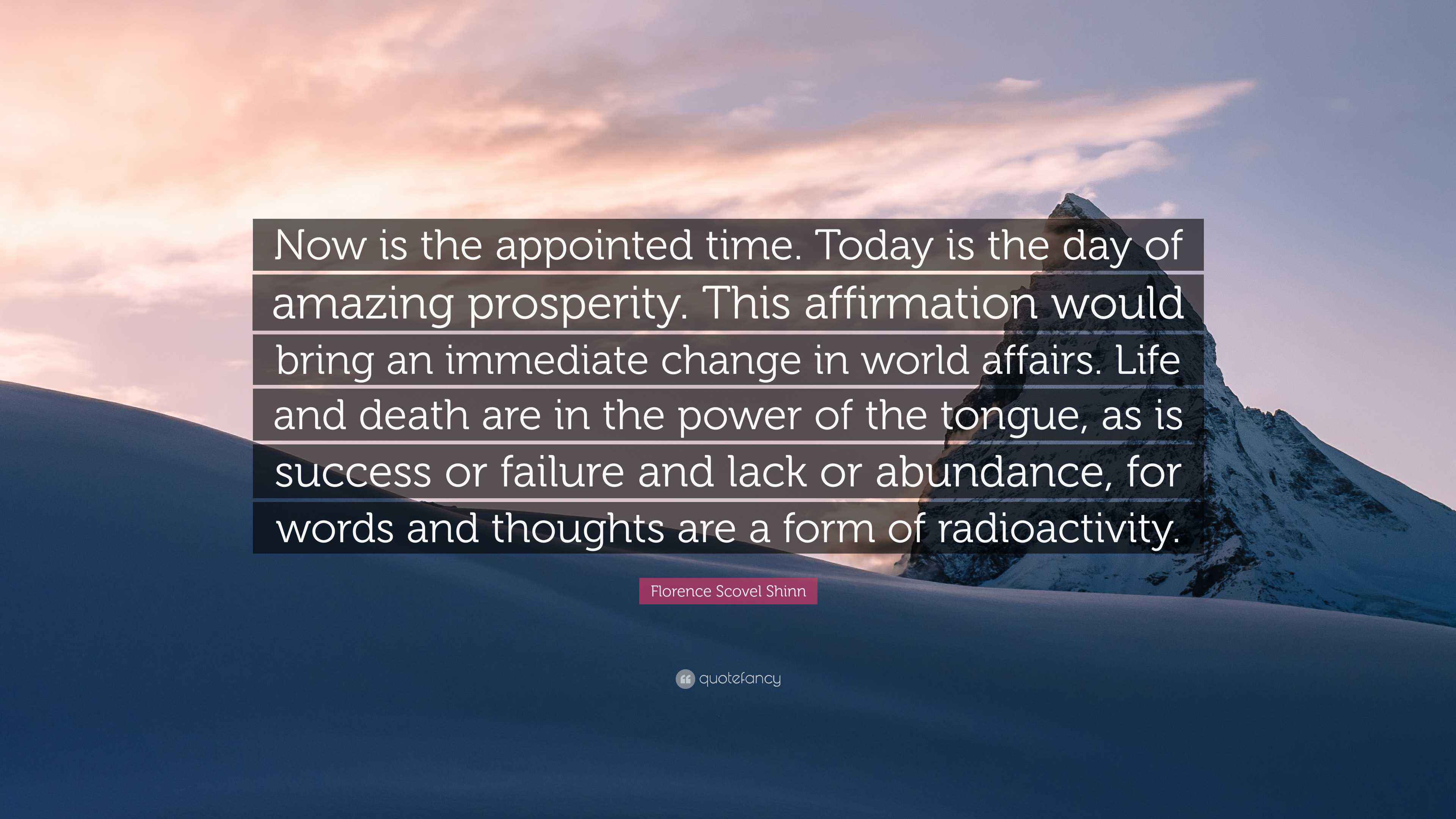 Florence Scovel Shinn Quote: “Now is the appointed time. Today is the ...