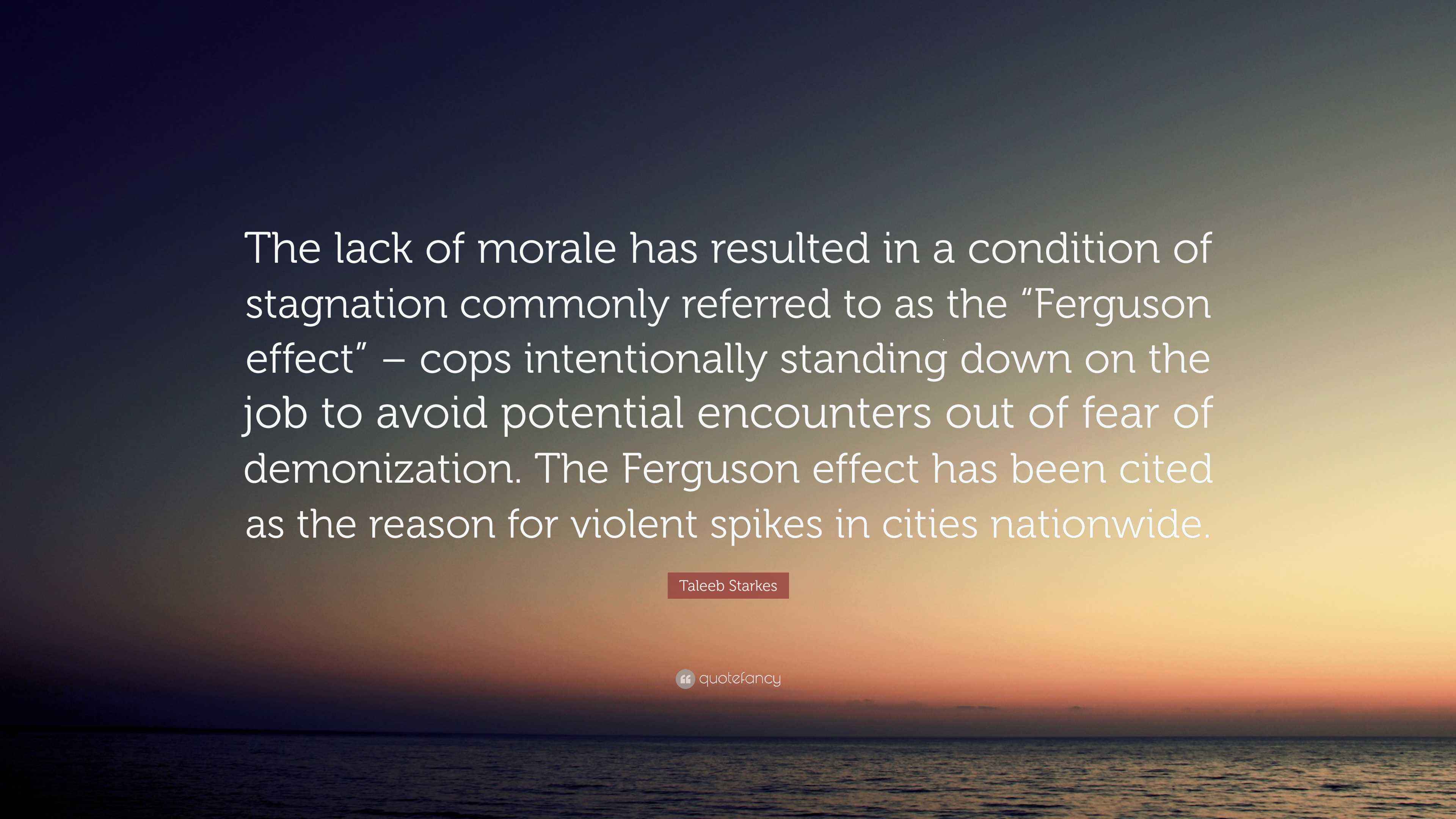Taleeb Starkes Quote: “The lack of morale has resulted in a condition ...