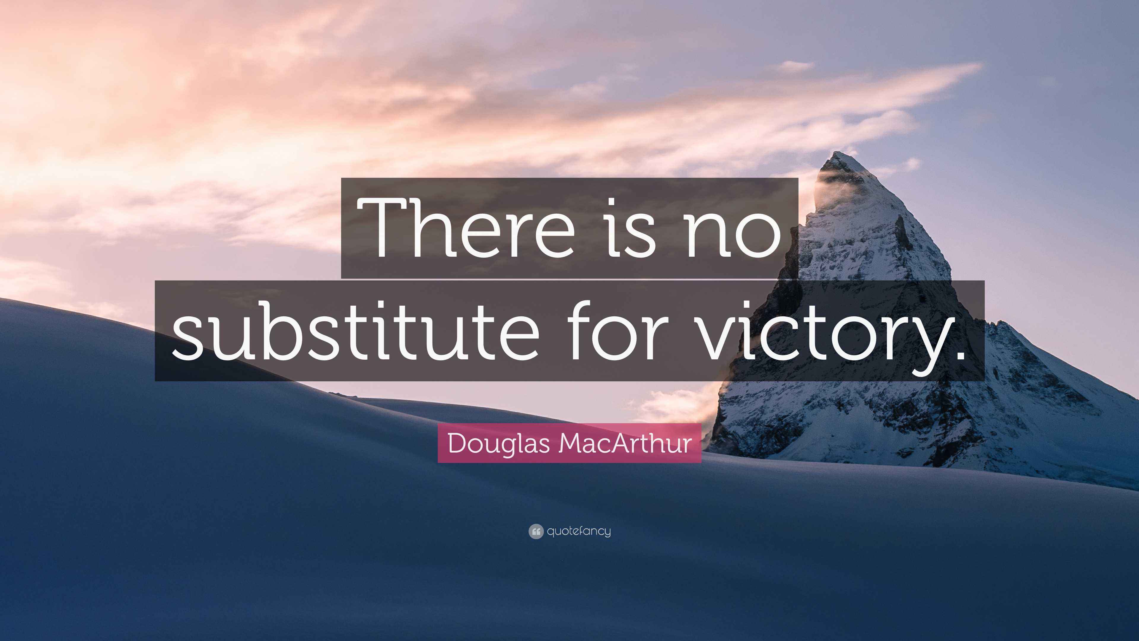 Douglas MacArthur Quote: “There is no substitute for victory.”