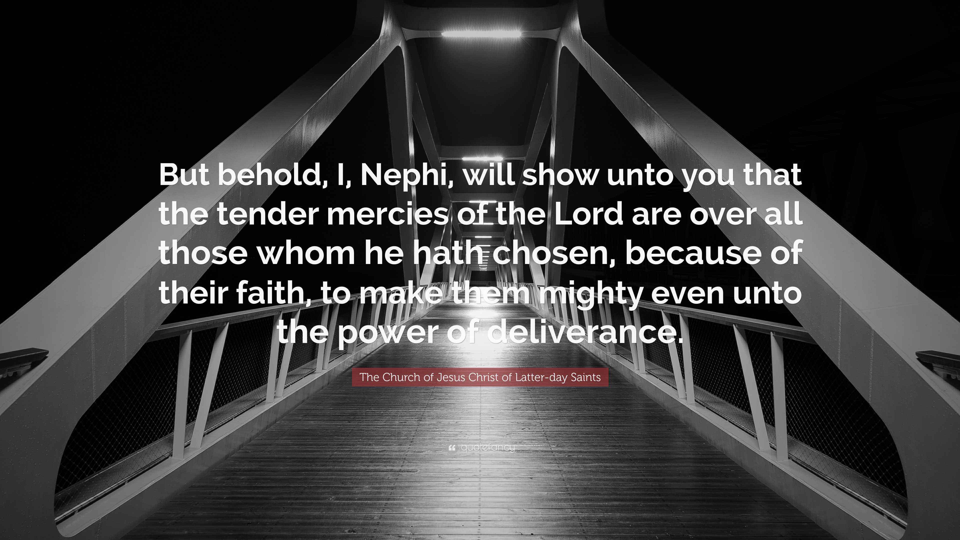 The Church of Jesus Christ of Latter-day Saints Quote: “But behold, I ...