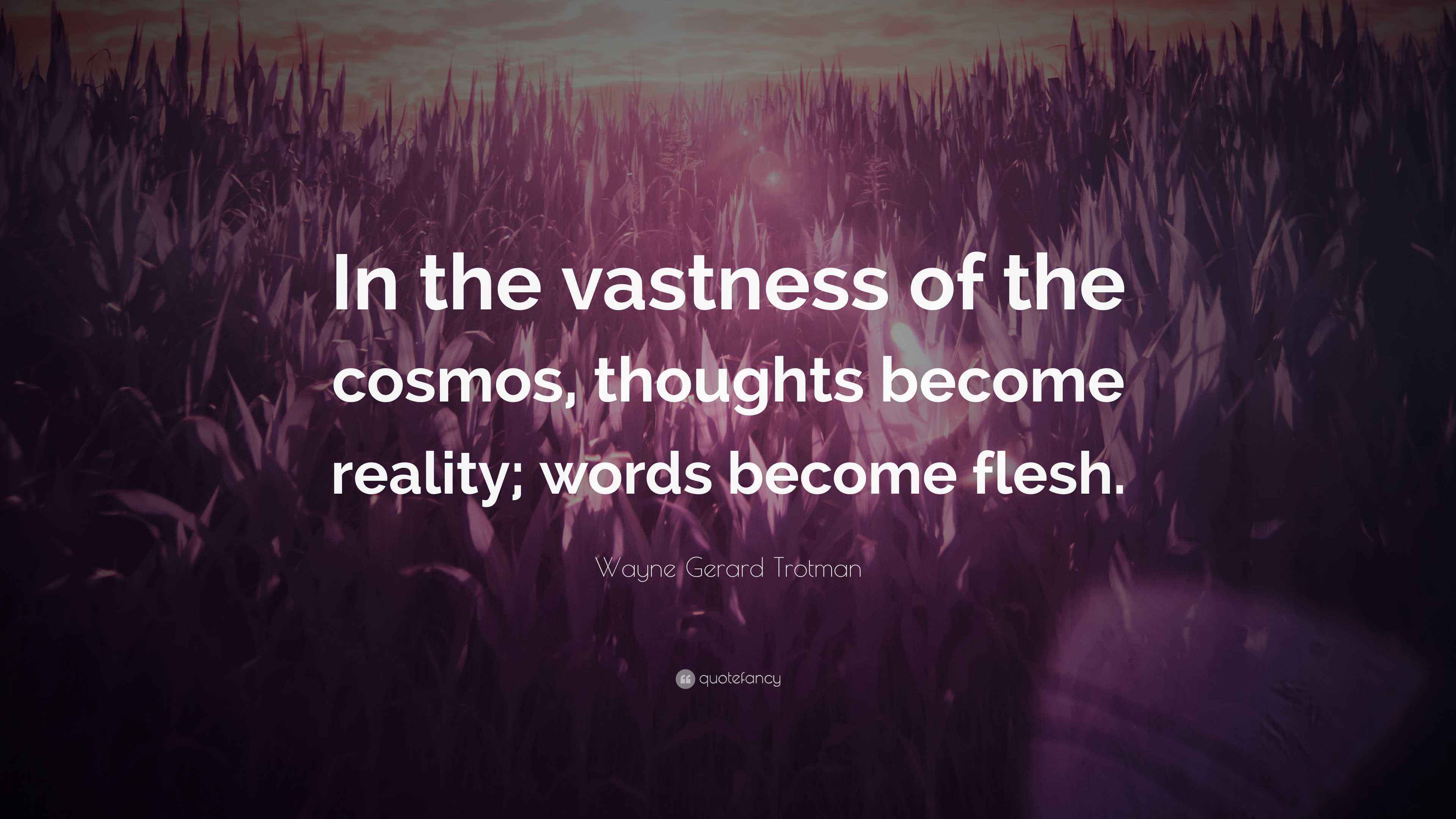 Wayne Gerard Trotman Quote: “In the vastness of the cosmos, thoughts ...