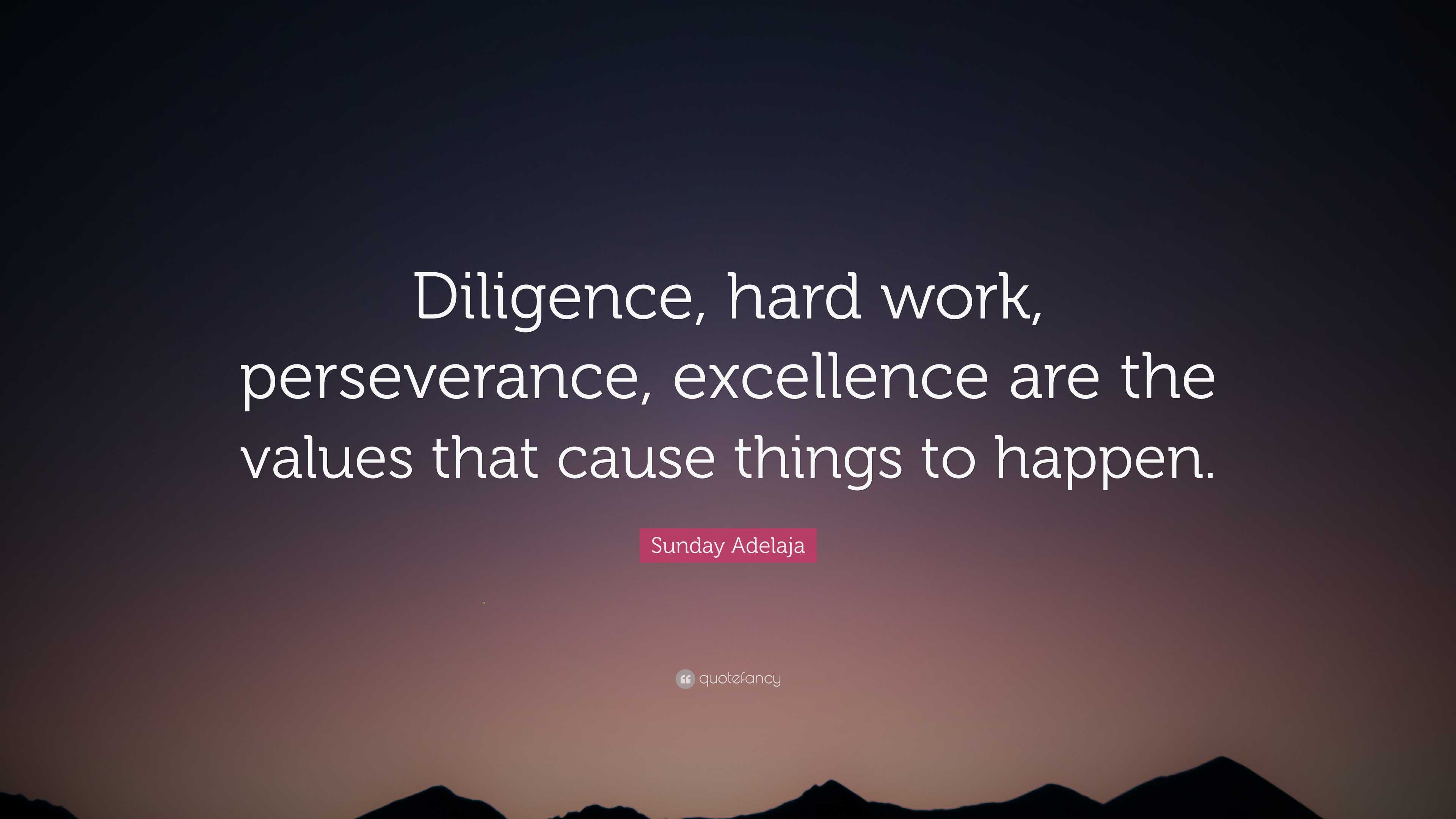 Sunday Adelaja Quote: “Diligence, hard work, perseverance, excellence ...
