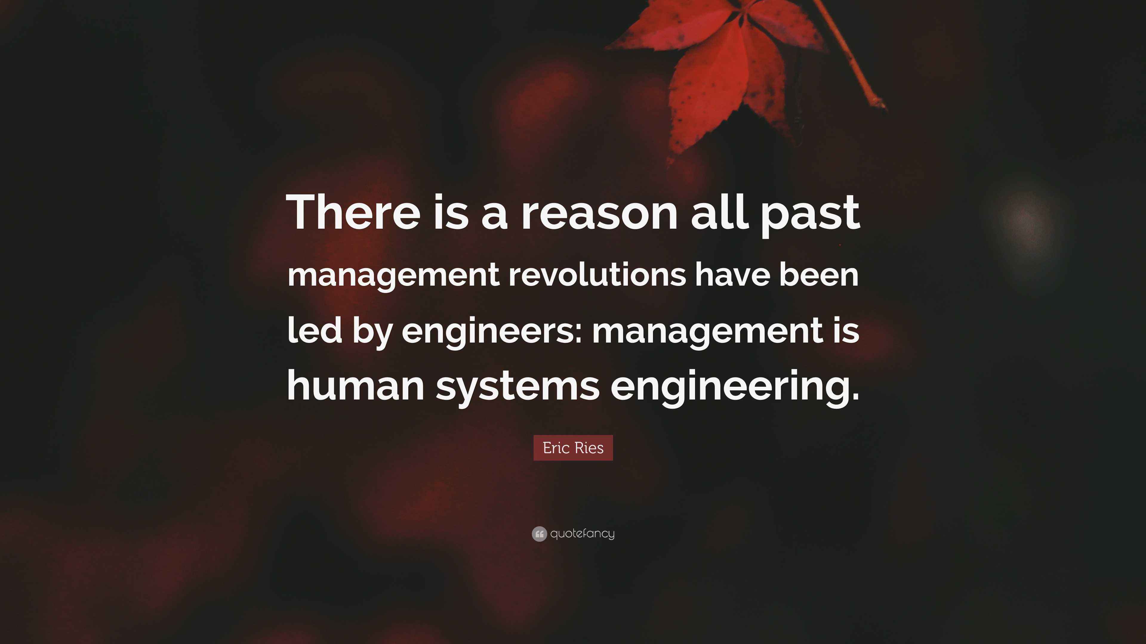 Eric Ries Quote: “There is a reason all past management revolutions ...