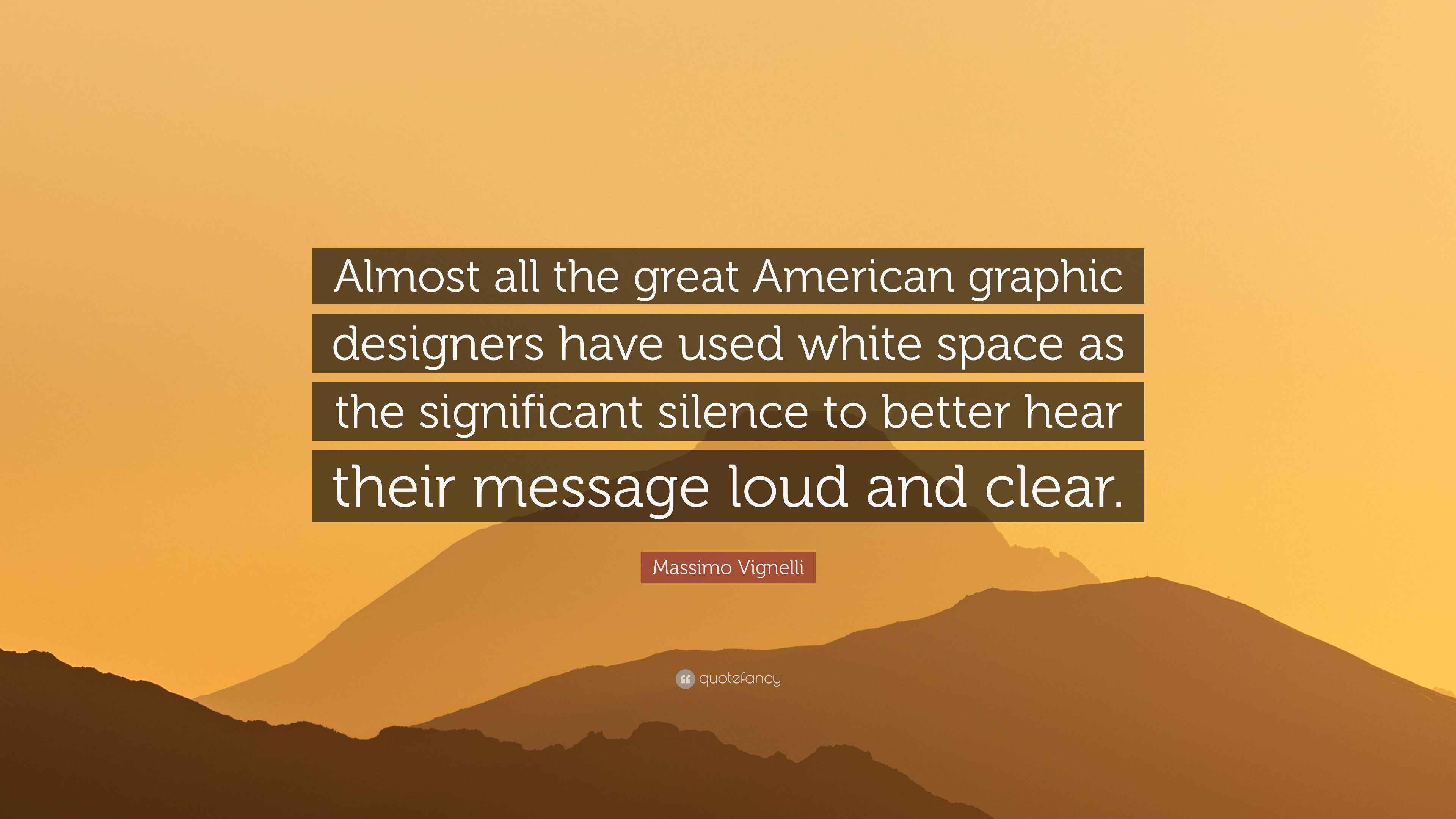 Massimo Vignelli Quote: “Almost all the great American graphic ...
