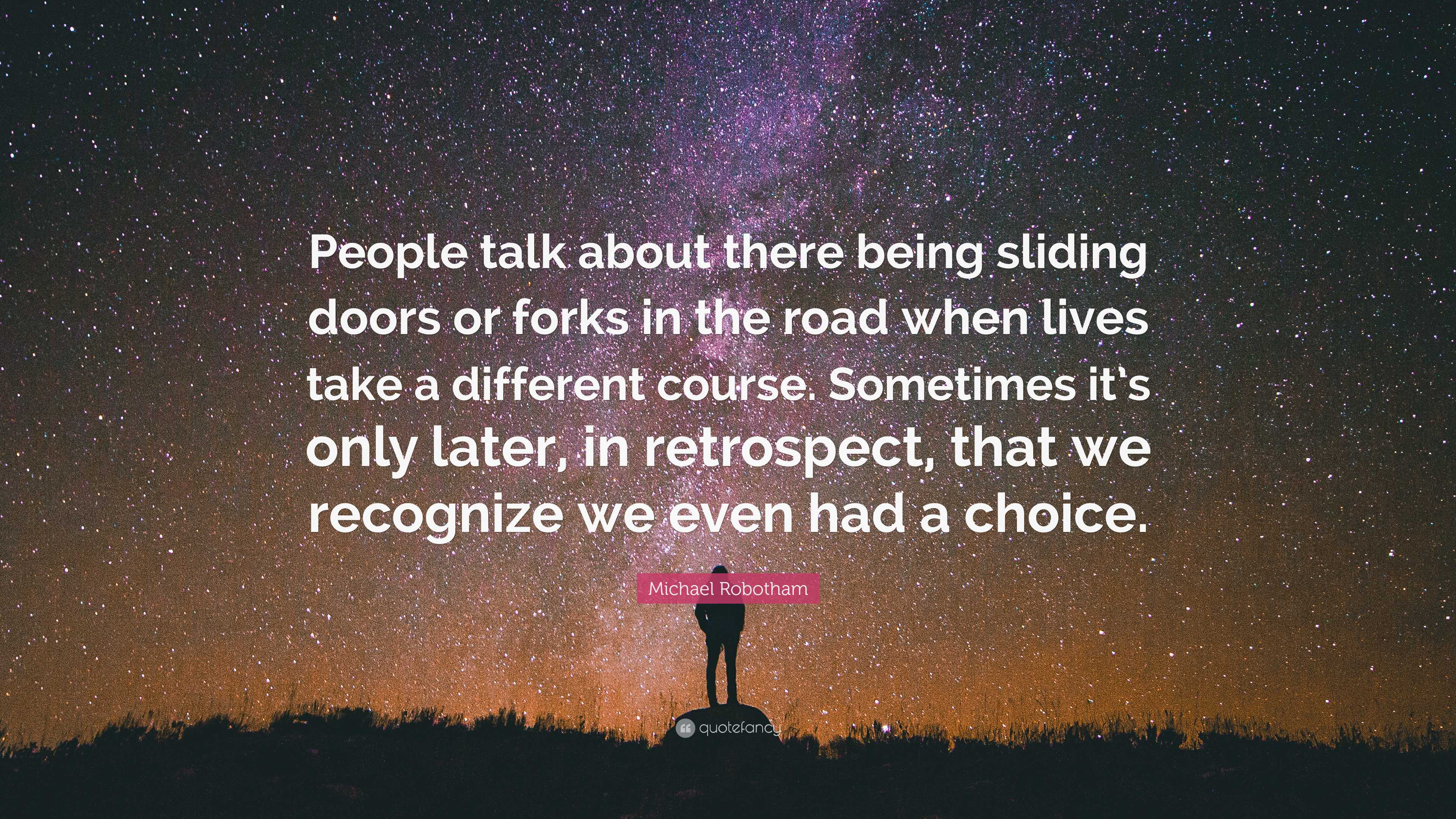 Michael Robotham Quote: “People talk about there being sliding doors or ...