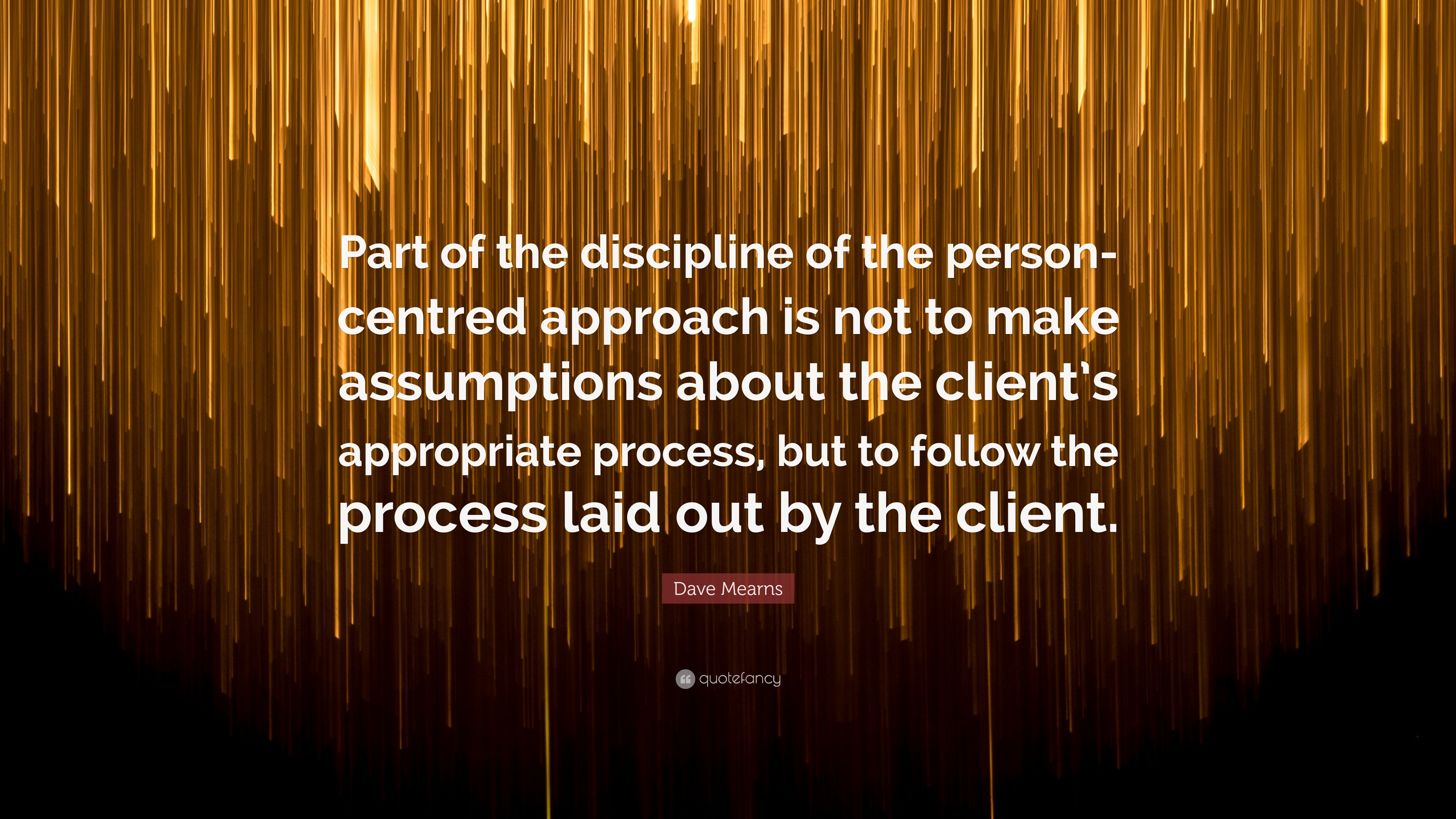 Dave Mearns Quote: “Part of the discipline of the person-centred ...