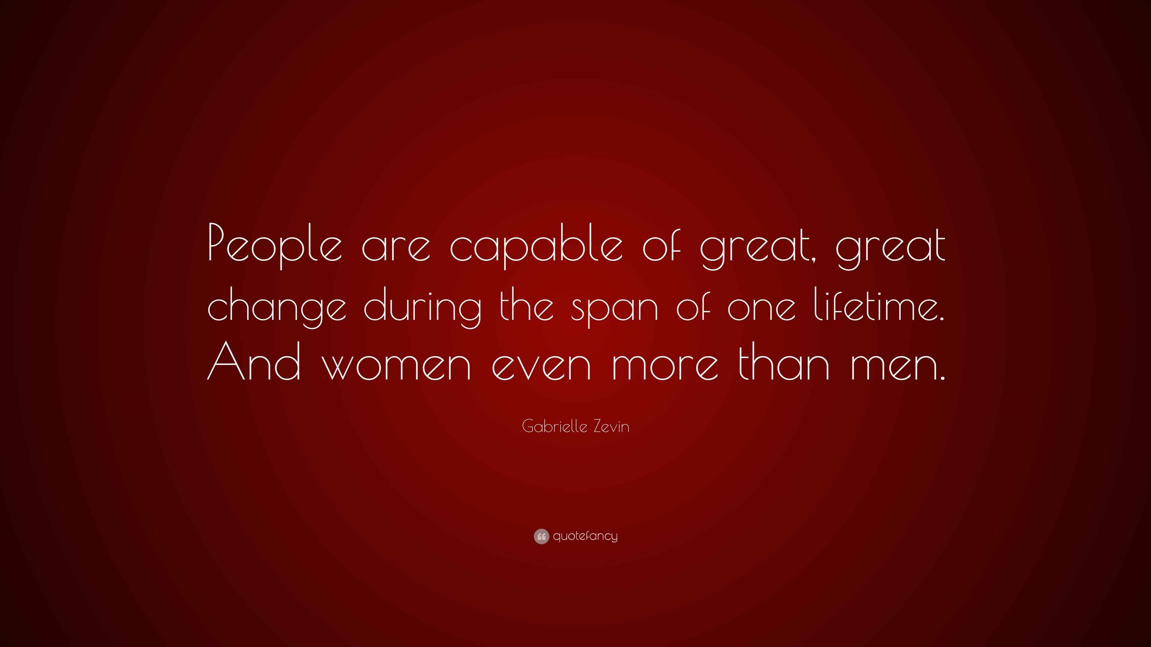 Gabrielle Zevin Quote: “People are capable of great, great change ...