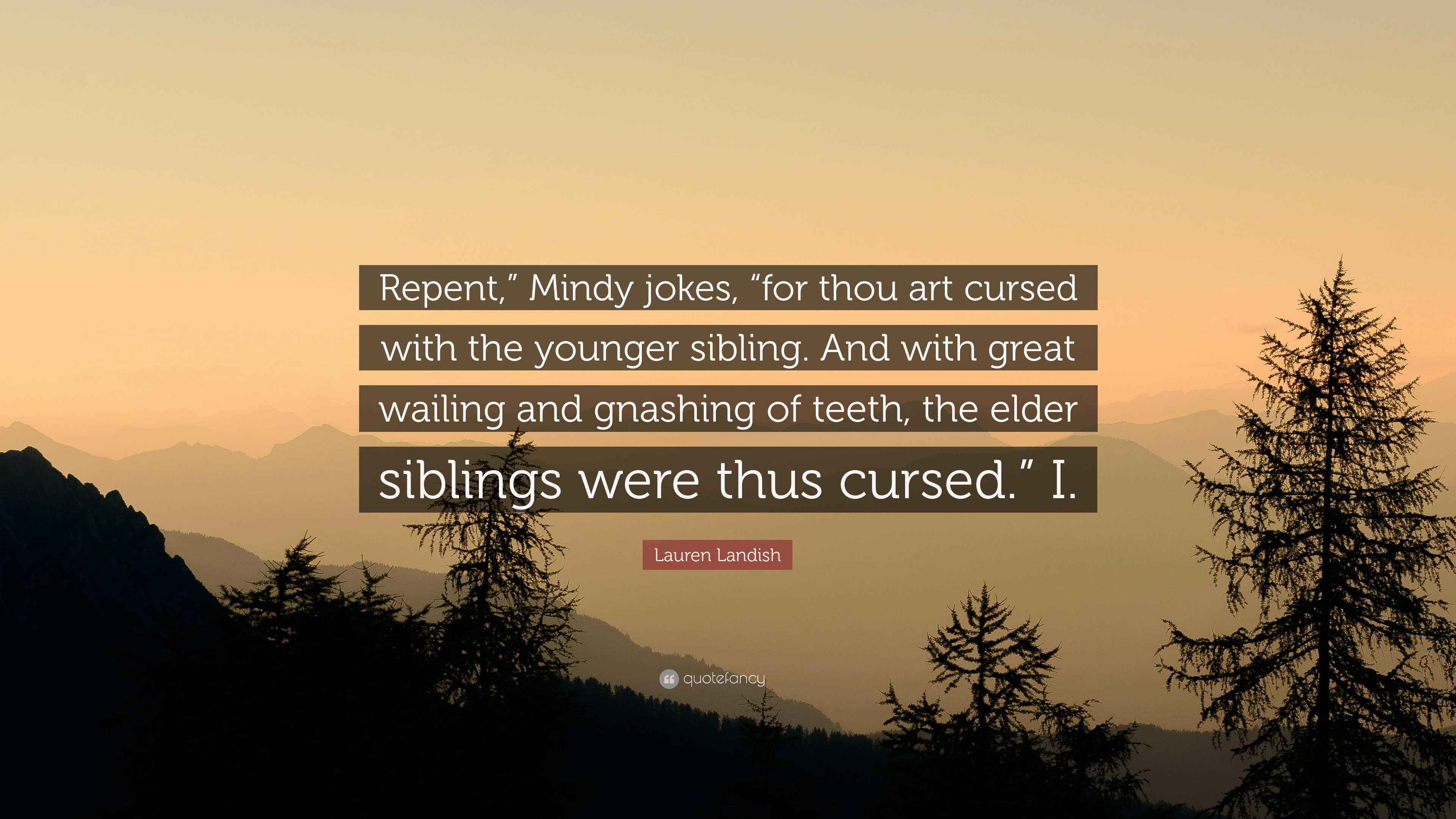 Lauren Landish Quote: “Repent,” Mindy jokes, “for thou art cursed with ...